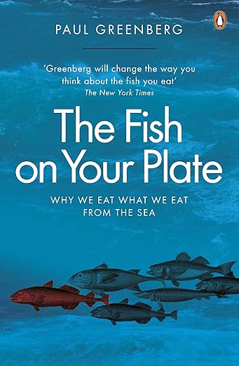 The Fish on Your Plate: Why We Eat What We Eat from the Sea eBook ...