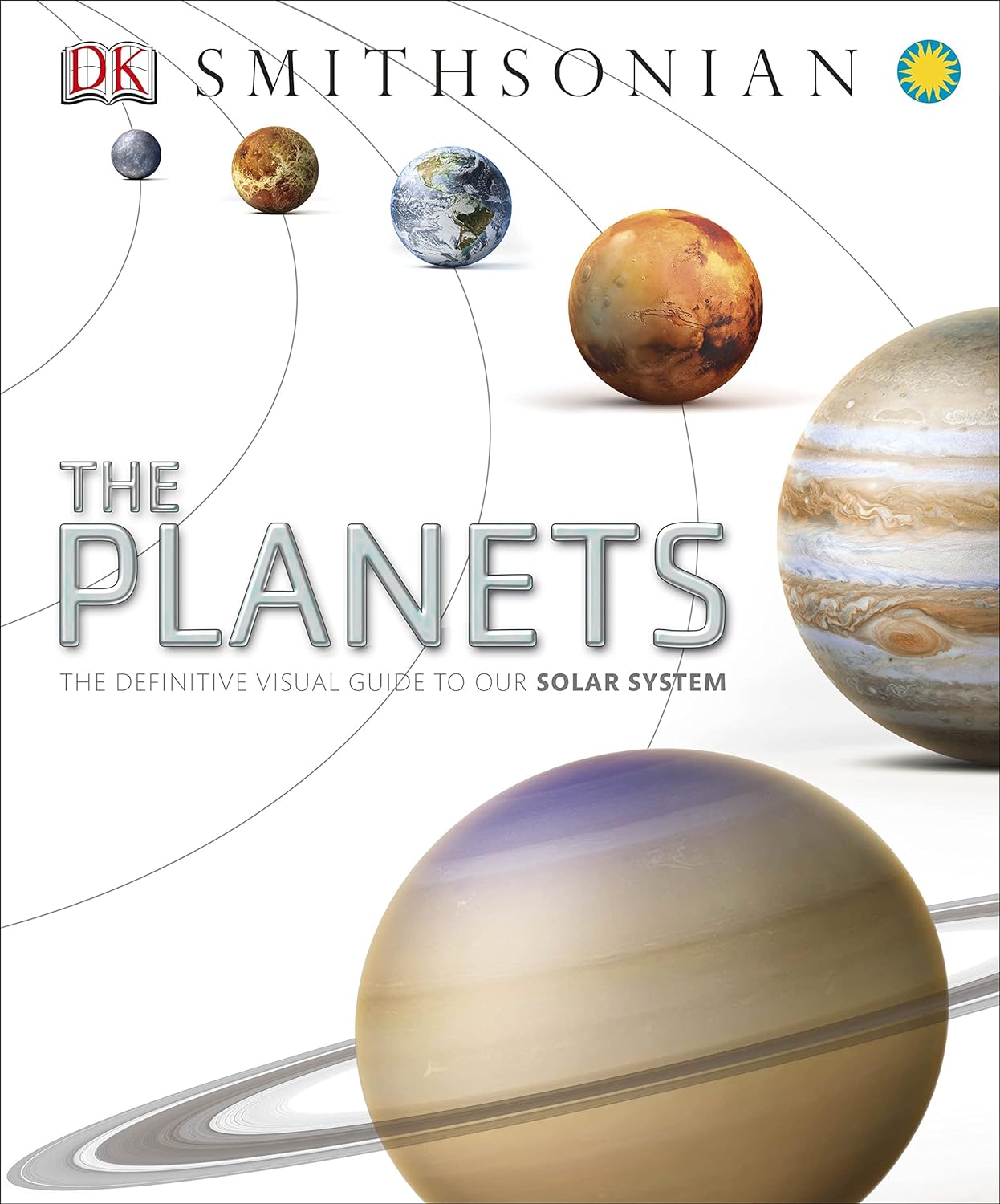 The Planets: The Definitive Visual Guide to Our Solar System : DK ...