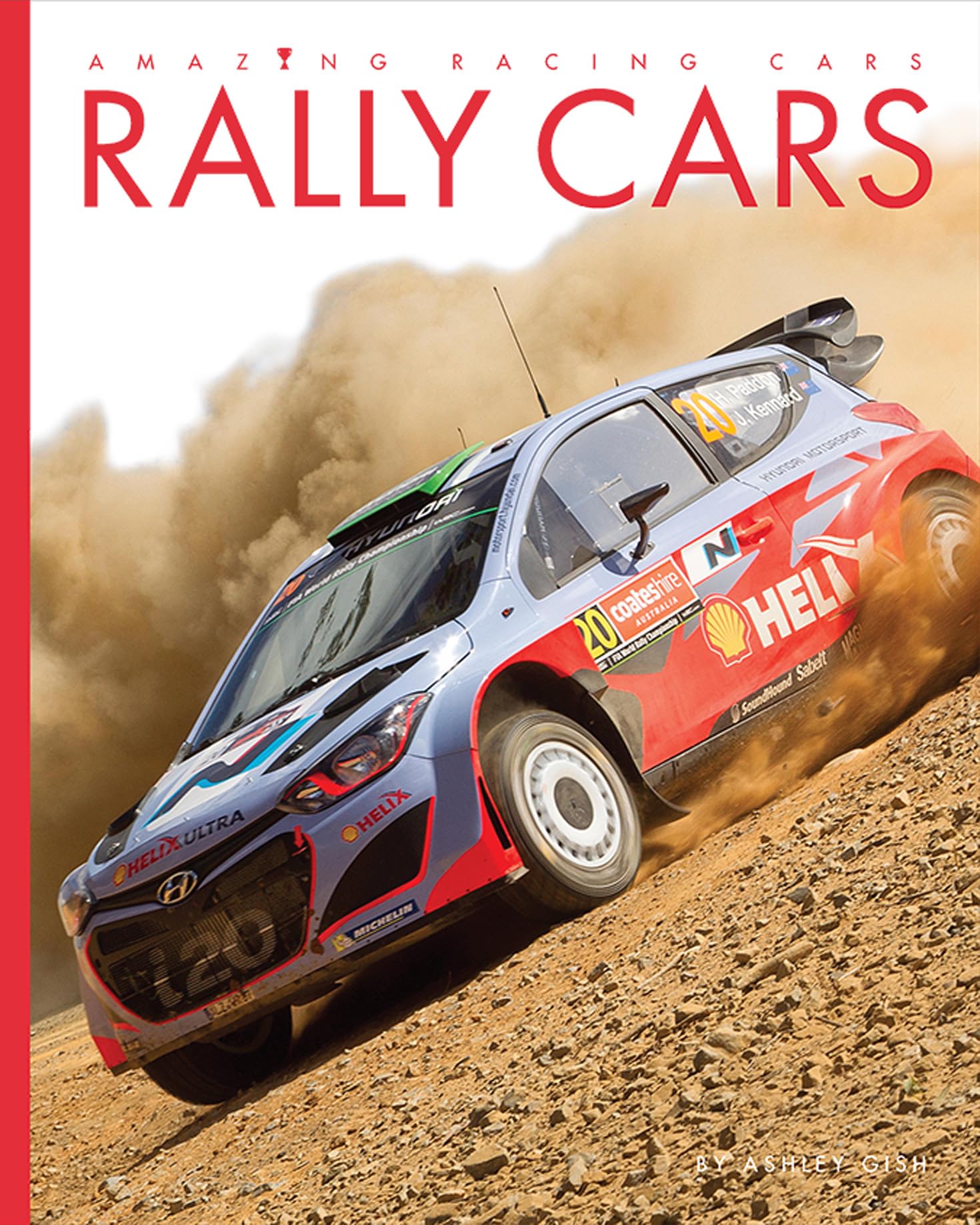 Rally Cars: Ashley Gish: 9781640262904: Amazon.com: Books