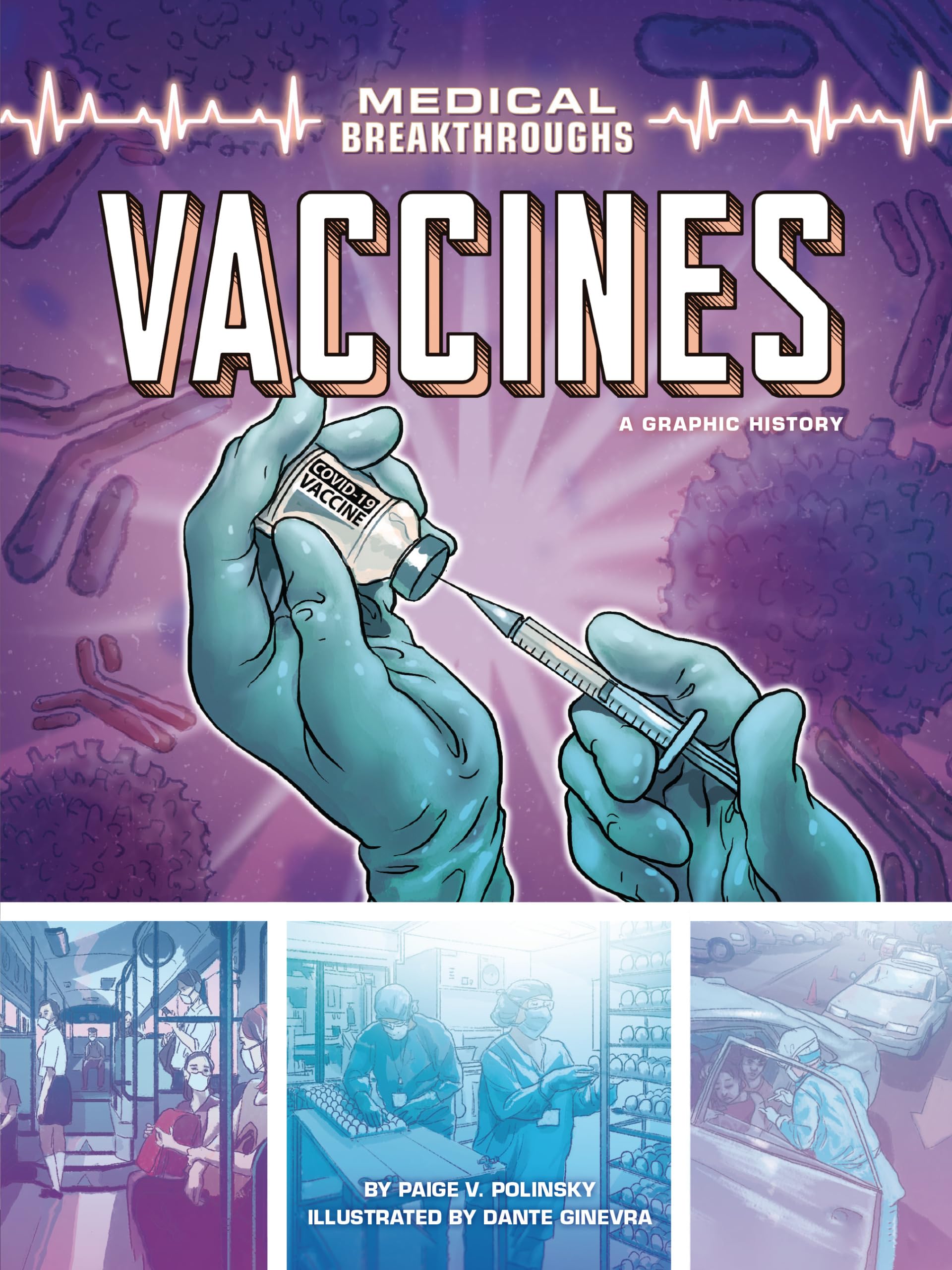 Vaccines: A Graphic History (Medical Breakthroughs): Polinsky, Paige V ...