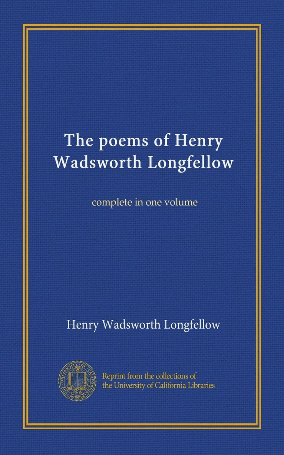 The poems of Henry Wadsworth Longfellow: complete in one volume ...