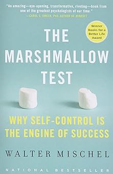 The Marshmallow Test: Why Self-Control Is the Engine of Success ...
