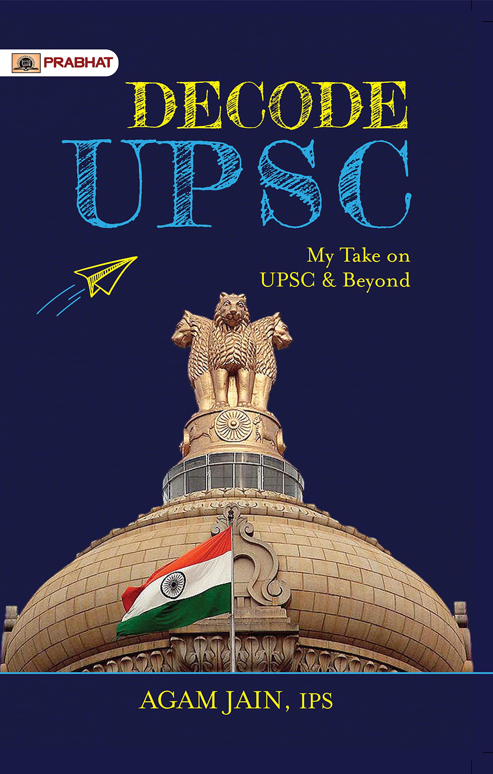 Decode Upsc My Take On Upsc And Beyond A Guide | Desertcart INDIA