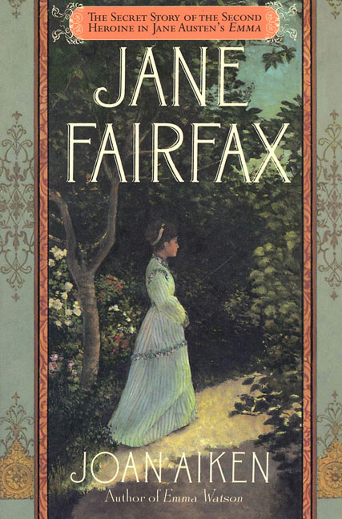 Jane Fairfax: The Secret Story of the Second Heroine in Jane Austen's Emma: Aiken, Joan ...
