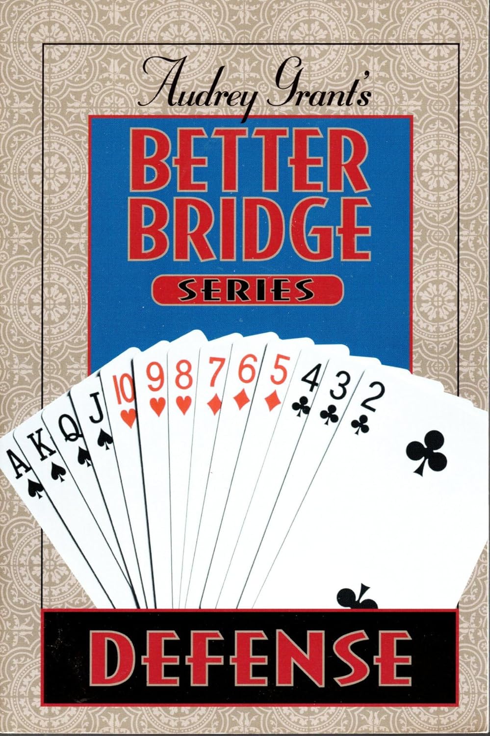 Audrey Grant's Better Bridge: Defense (Audrey Grant's Better Bridge ...