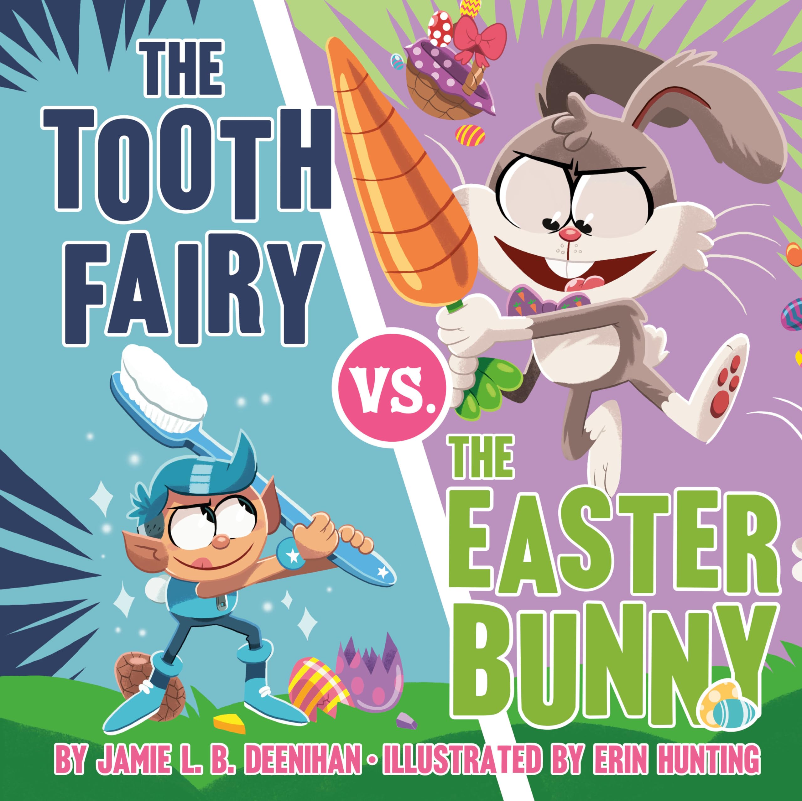 The Tooth Fairy vs. the Easter Bunny: Deenihan, Jamie L.B., Hunting ...