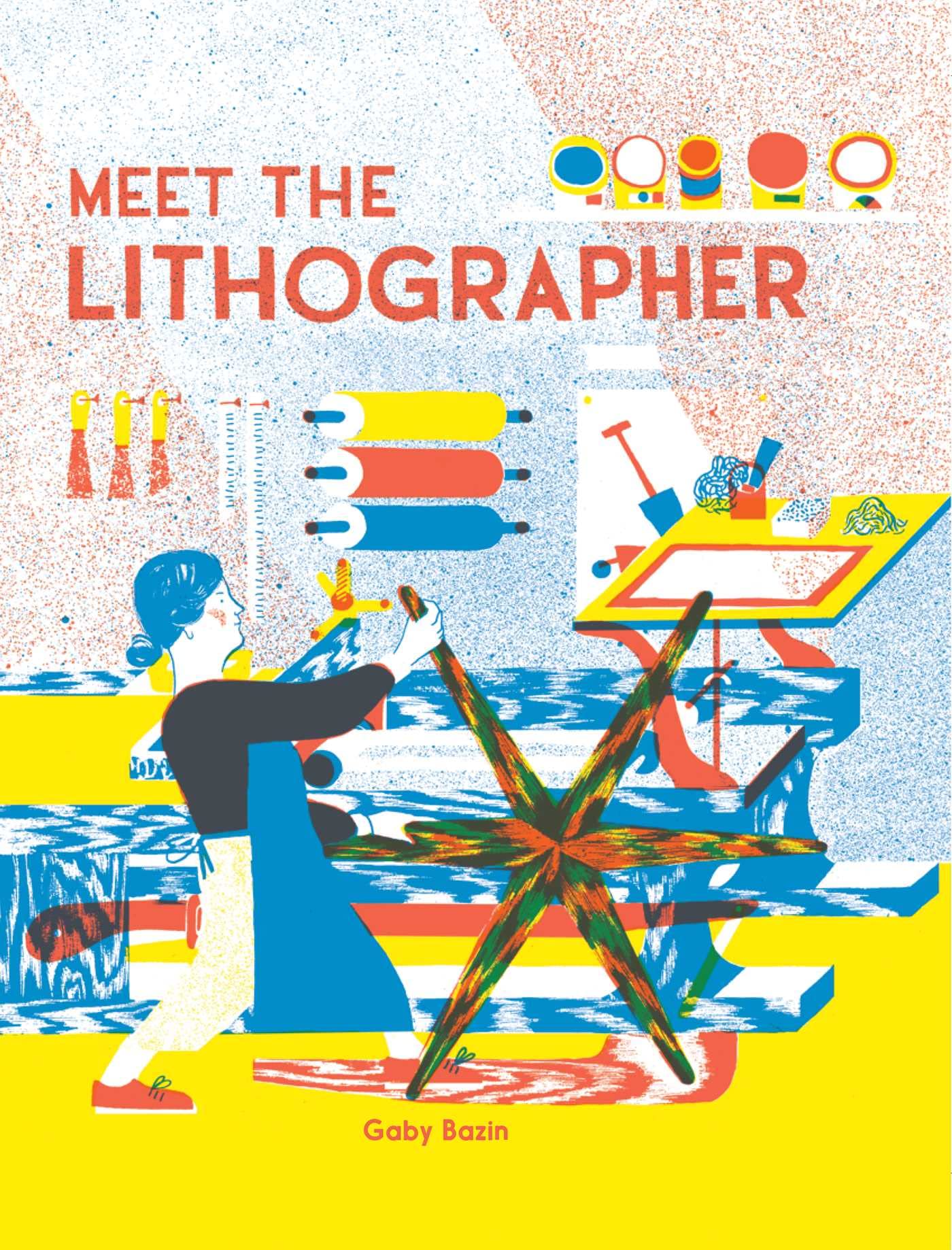 Meet the Lithographer (Meet the Printmakers) : Bazin, Gaby: Amazon.co ...