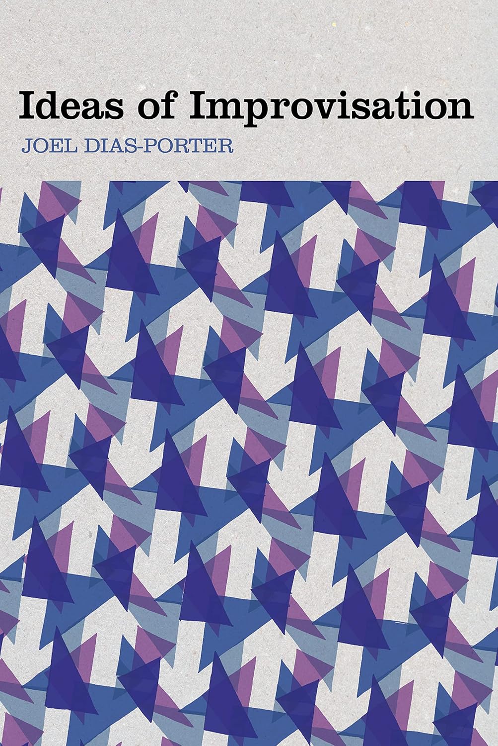 Amazon.com: Ideas of Improvisation: 9780989747462: Dias-porter, Joel: Books