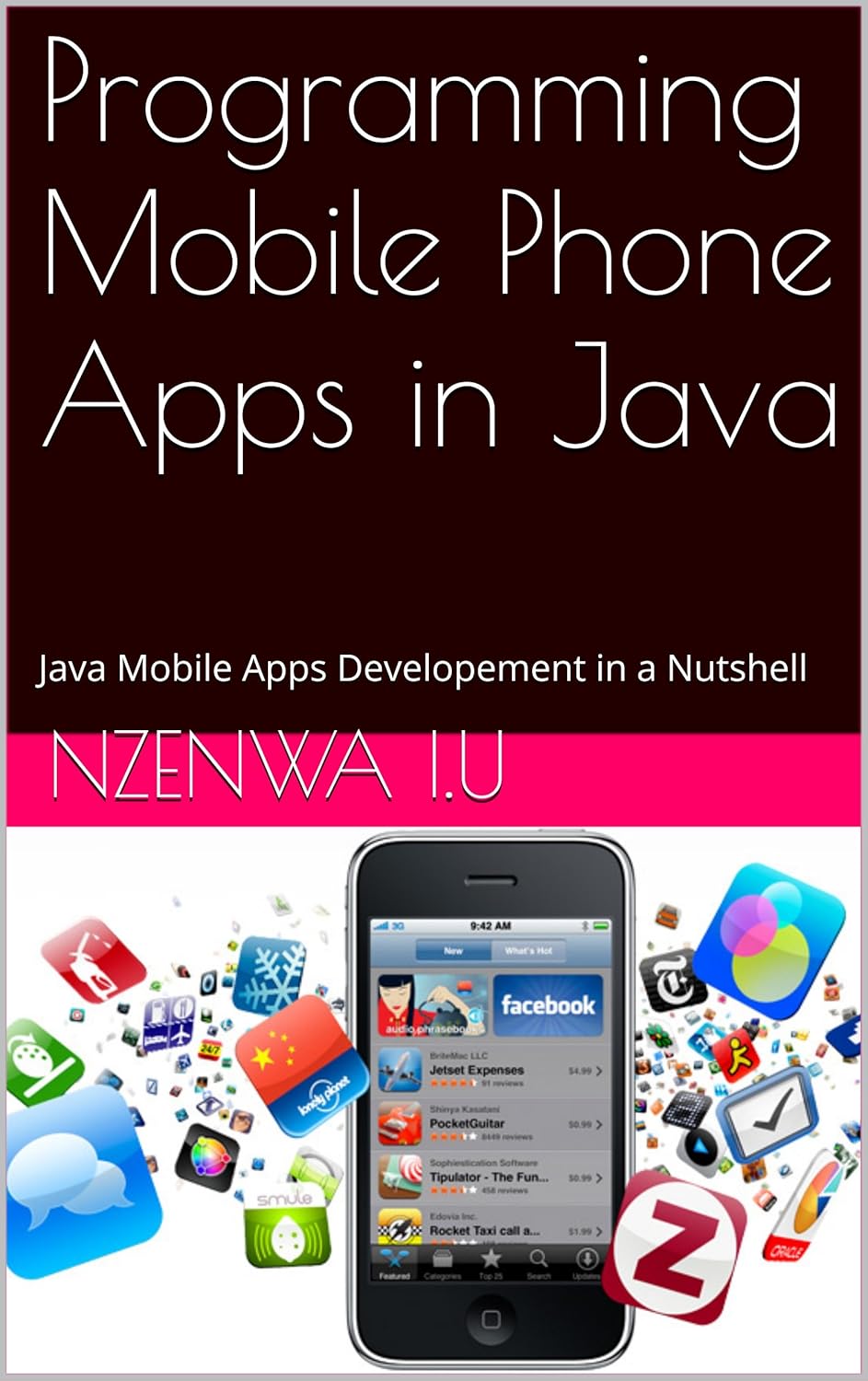 Programming Mobile Phone Apps in Java: Java Mobile Apps Developement in ...