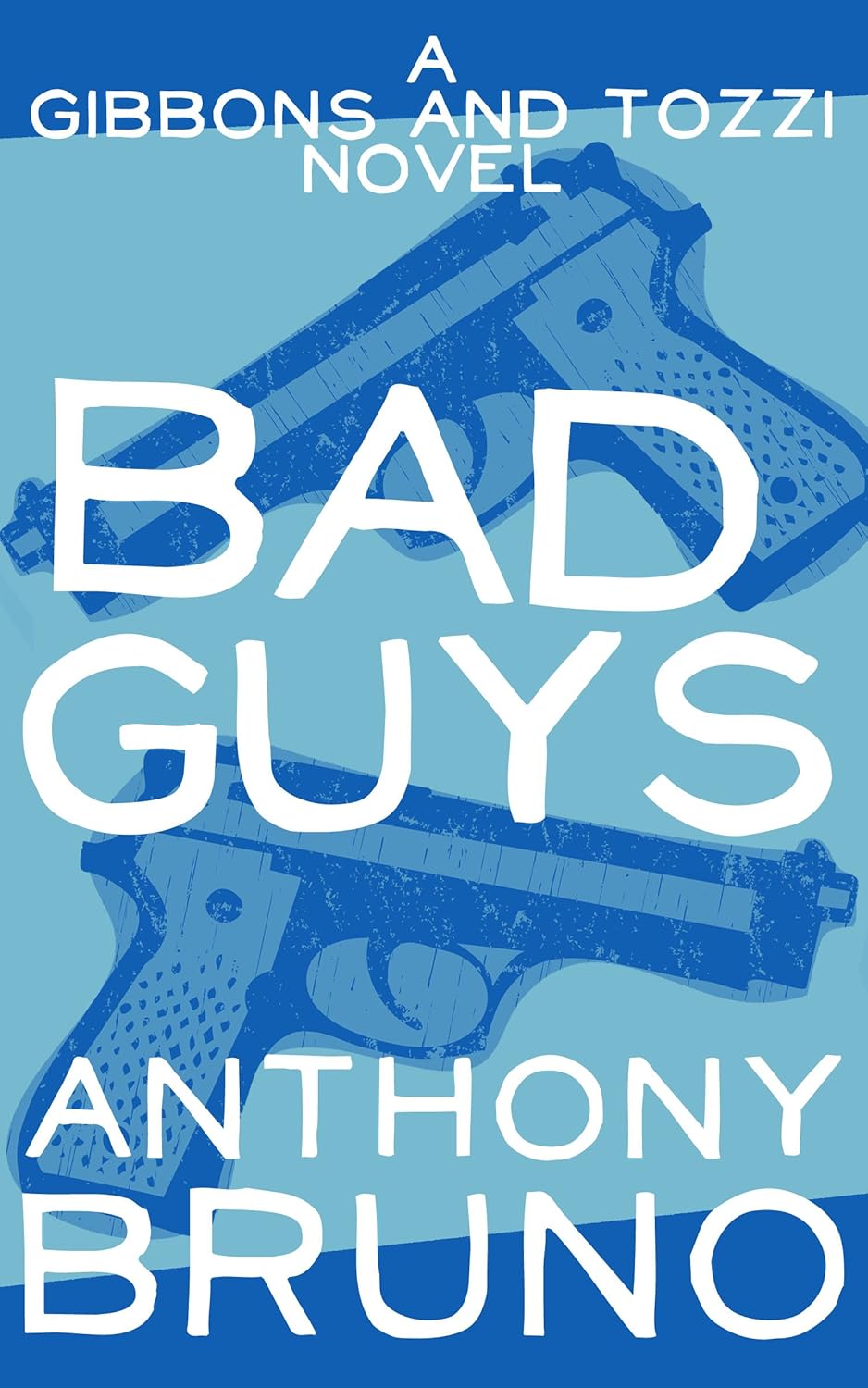 Amazon.com: Bad Guys (The Gibbons and Tozzi Novels) eBook : Bruno ...