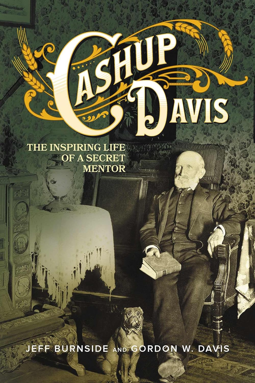 Cashup Davis: The Inspiring Life of a Secret Mentor: Burnside, Jeff ...