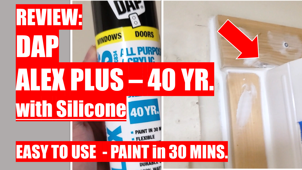 Watch REVIEW& DAP Alex Plus Acrylic Caulk with Silicone - 40 Year on ...