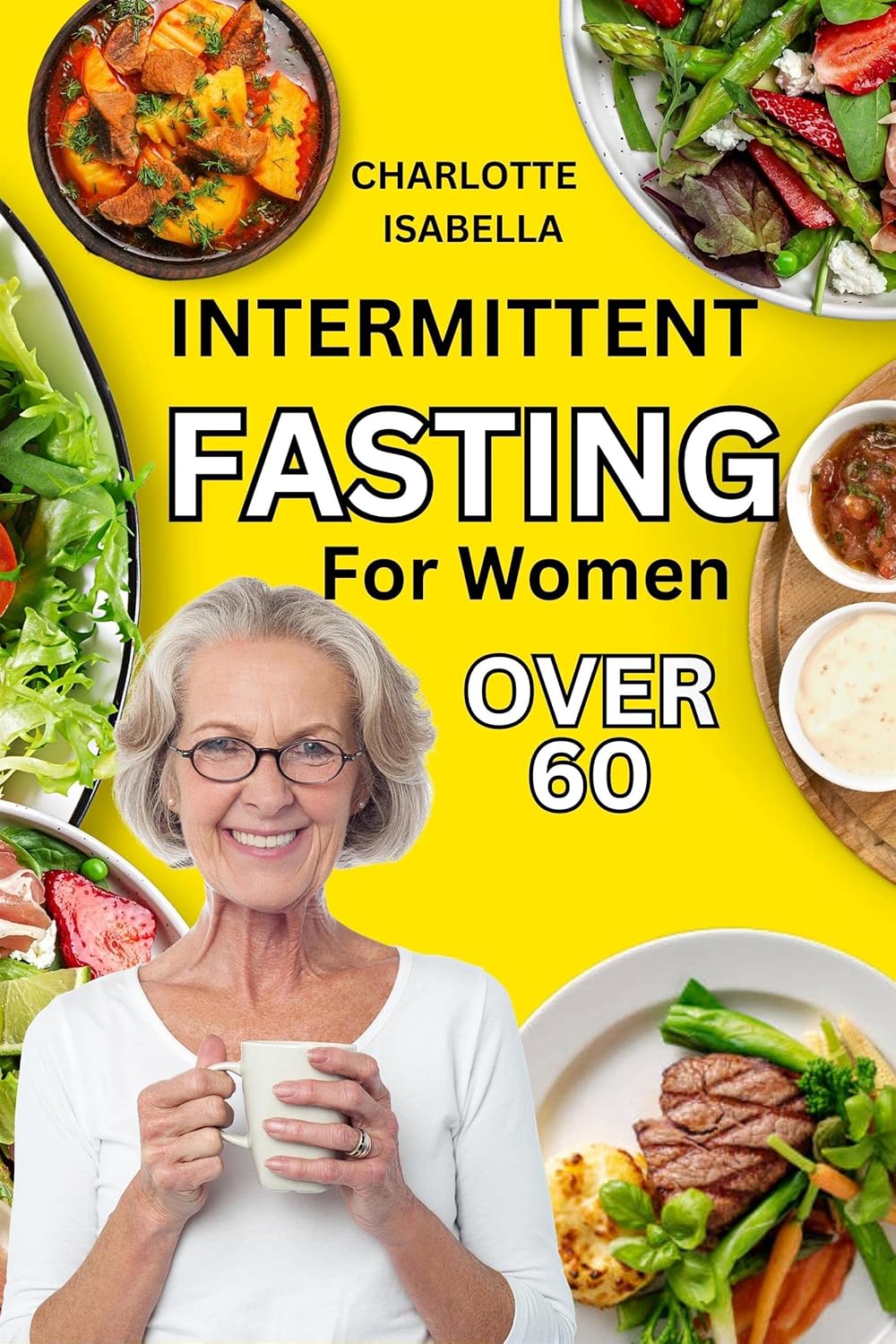 Intermittent Fasting For Women Over 60: Complete beginners guide for ...