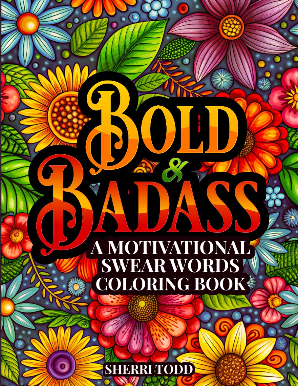 Amazon.com: Bold & Bad Ass: A motivational Swear Words Coloring Book ...