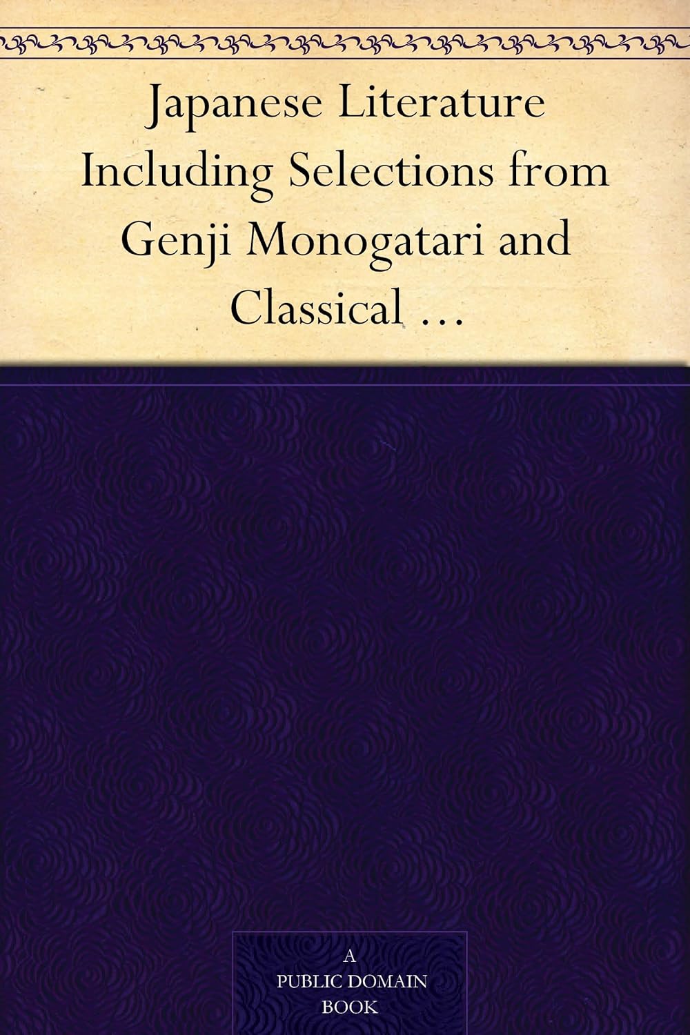 Japanese Literature Including Selections from Genji Monogatari and ...