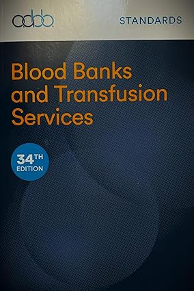 Standards for Blood Banks and Transfusion Services, 34th Edition: AABB ...