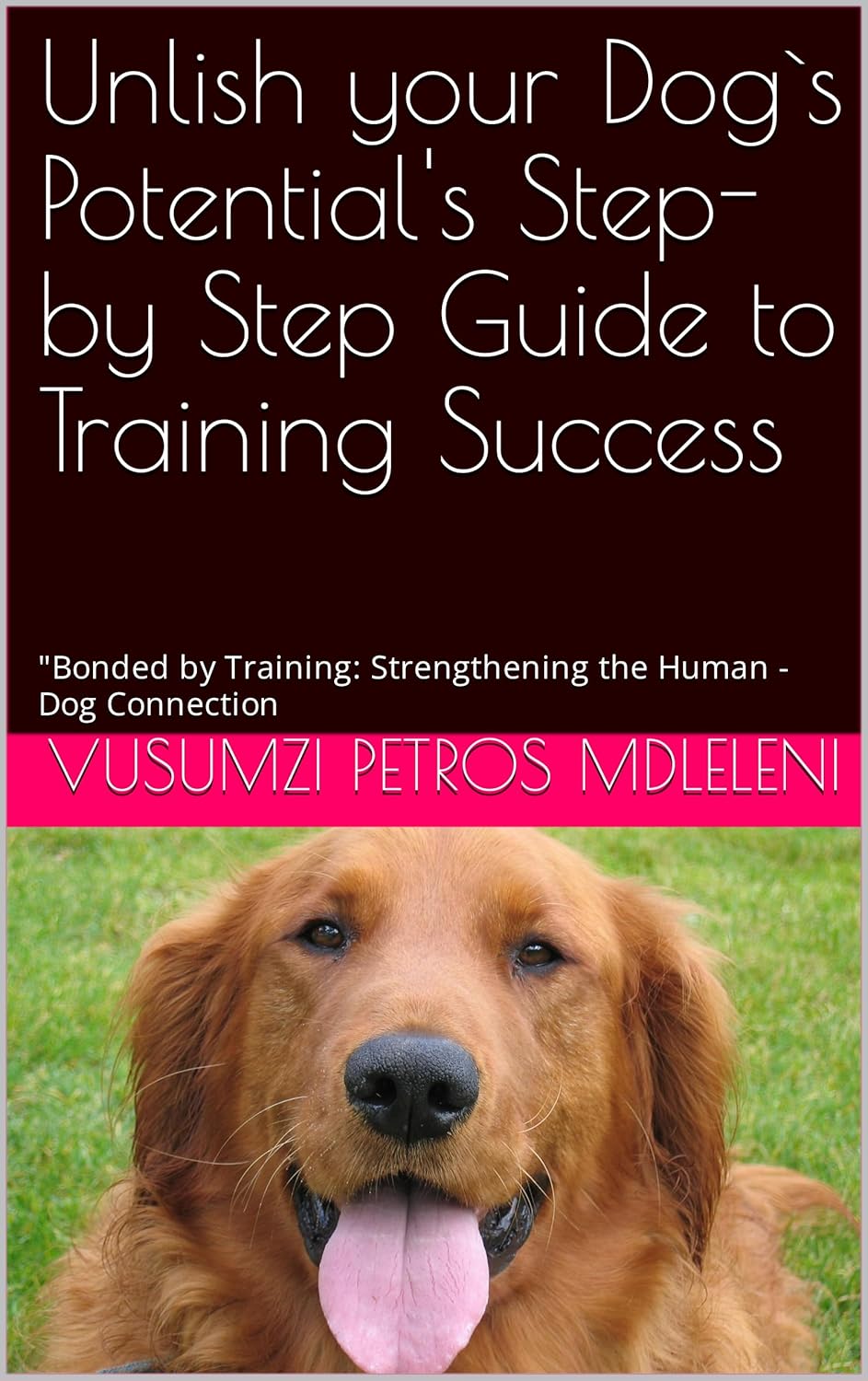 Amazon.com: Unlish your Dog`s Potential's Step-by Step Guide to ...