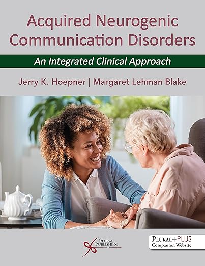 Acquired Neurogenic Communication Disorders: An Integrated Clinical ...