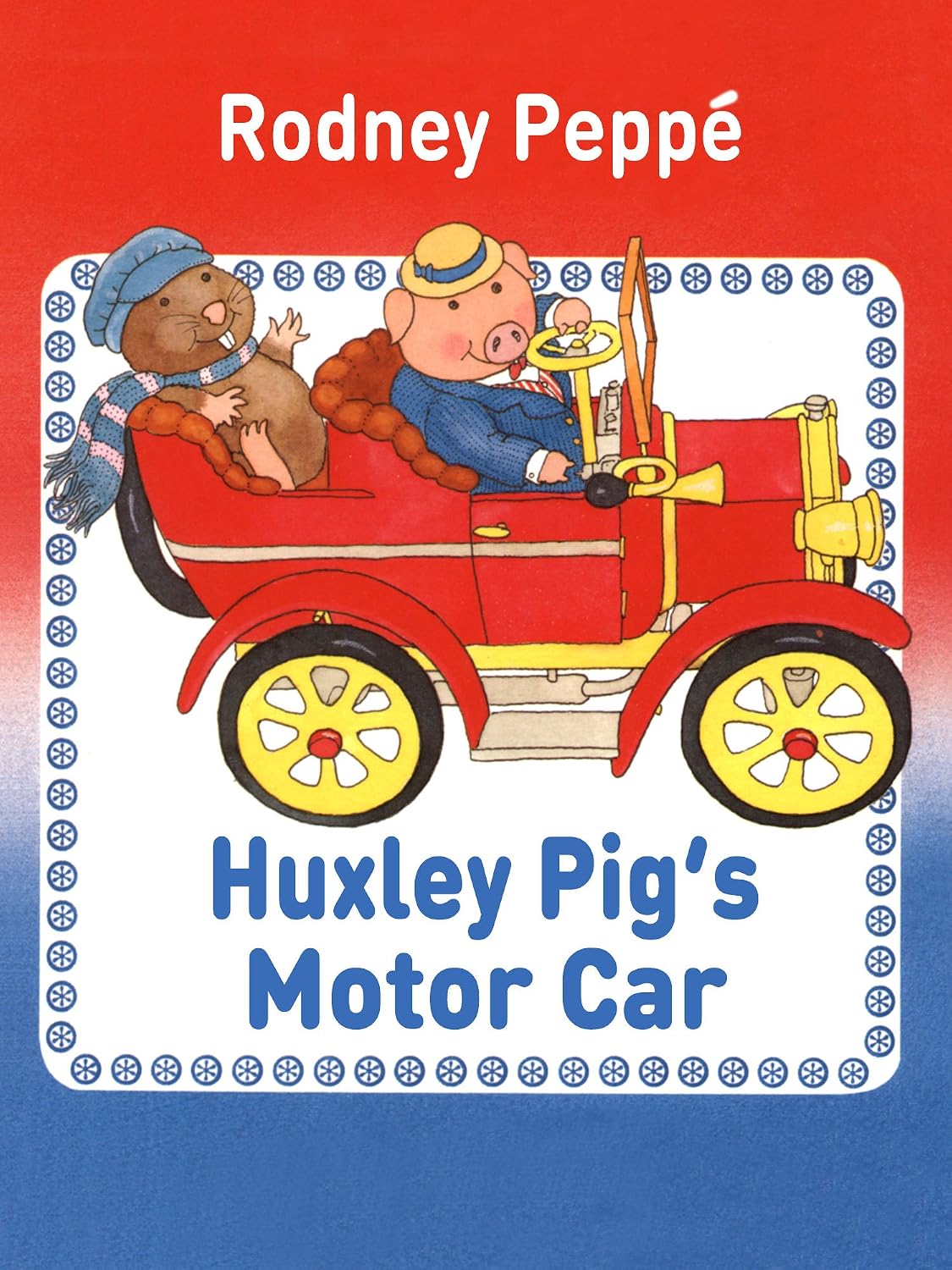 Huxley Pig's Motor Car - Kindle edition by Peppé, Rodney, Peppé, Rodney ...