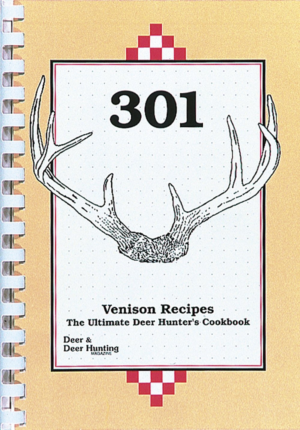 301 Venison Recipes: The Ultimate Deer Hunter's Cookbook: Deer and Deer ...
