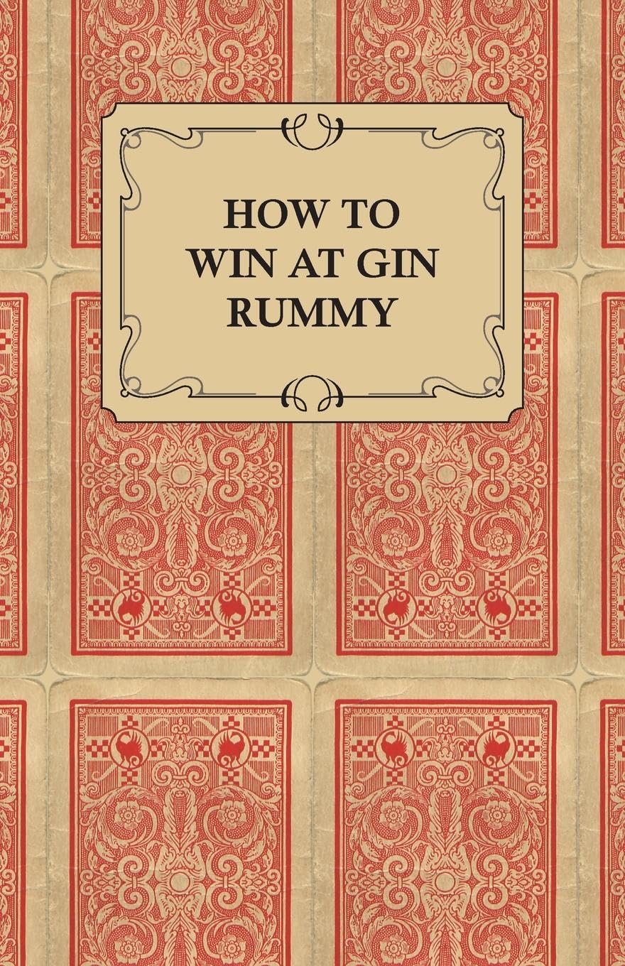 How to Win at Gin Rummy: Anon, .: 9781447415763: Amazon.com: Books