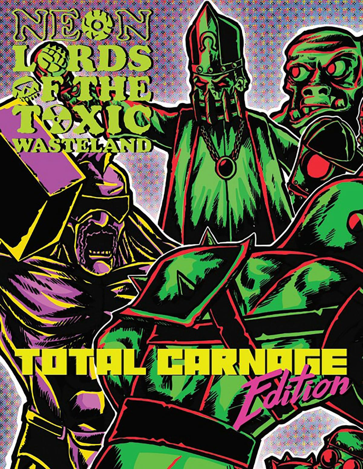 Neon Lords of the Toxic Wasteland Total Carnage Edition (Core Rulez ...