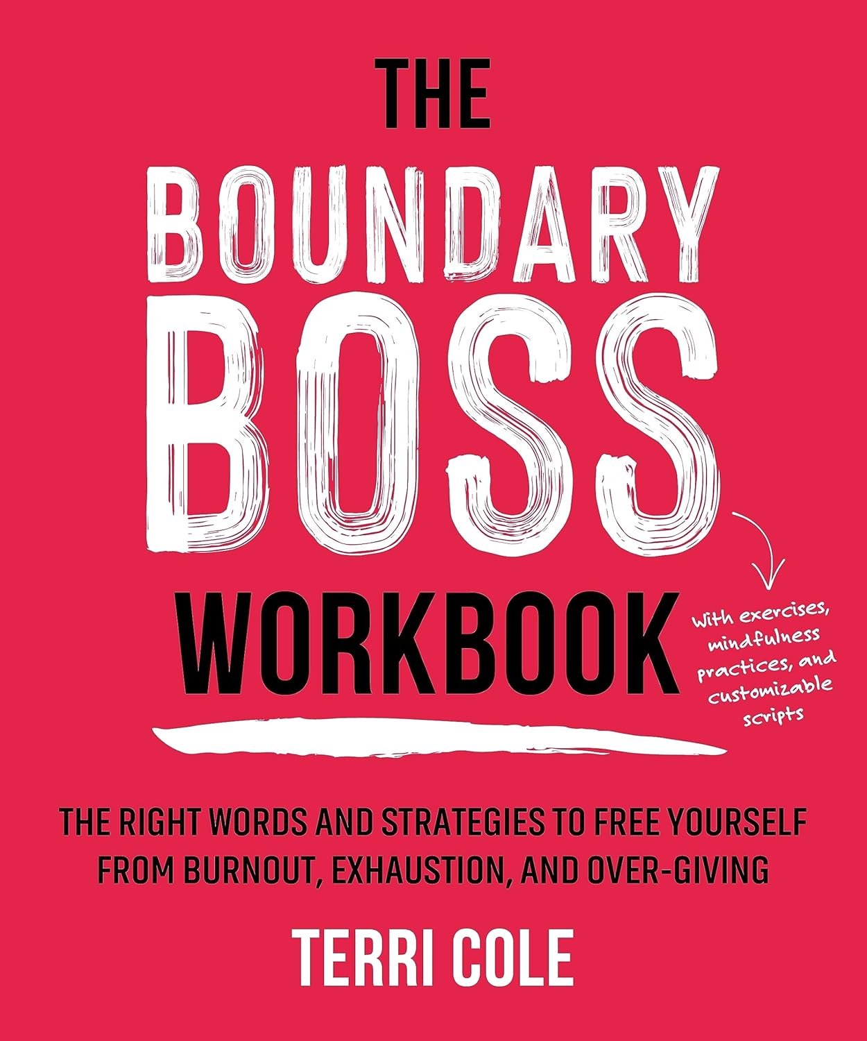 The Boundary Boss Workbook: The Right Words and Strategies to Free ...