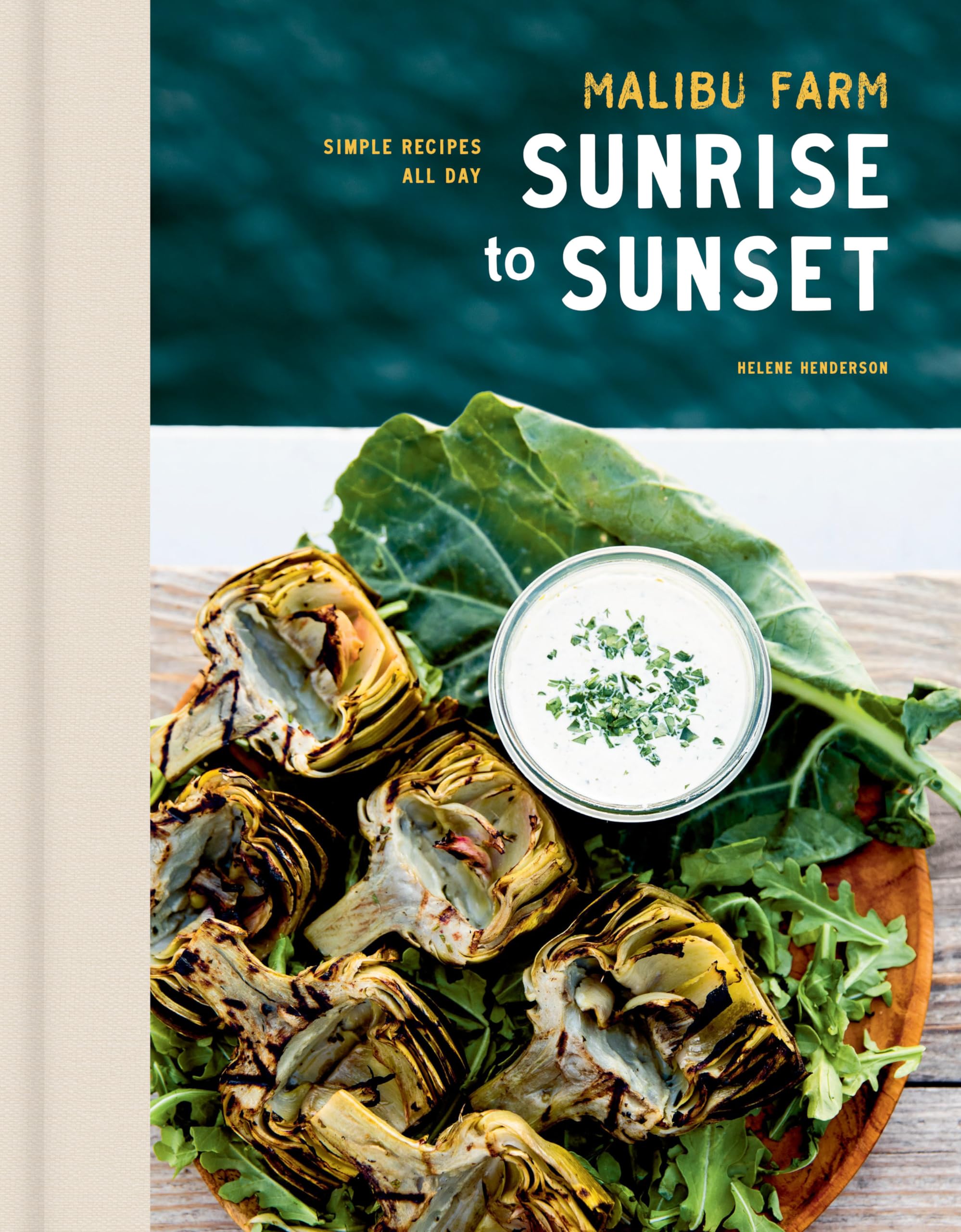 Malibu Farm Sunrise to Sunset: Simple Recipes All Day: A Cookbook ...
