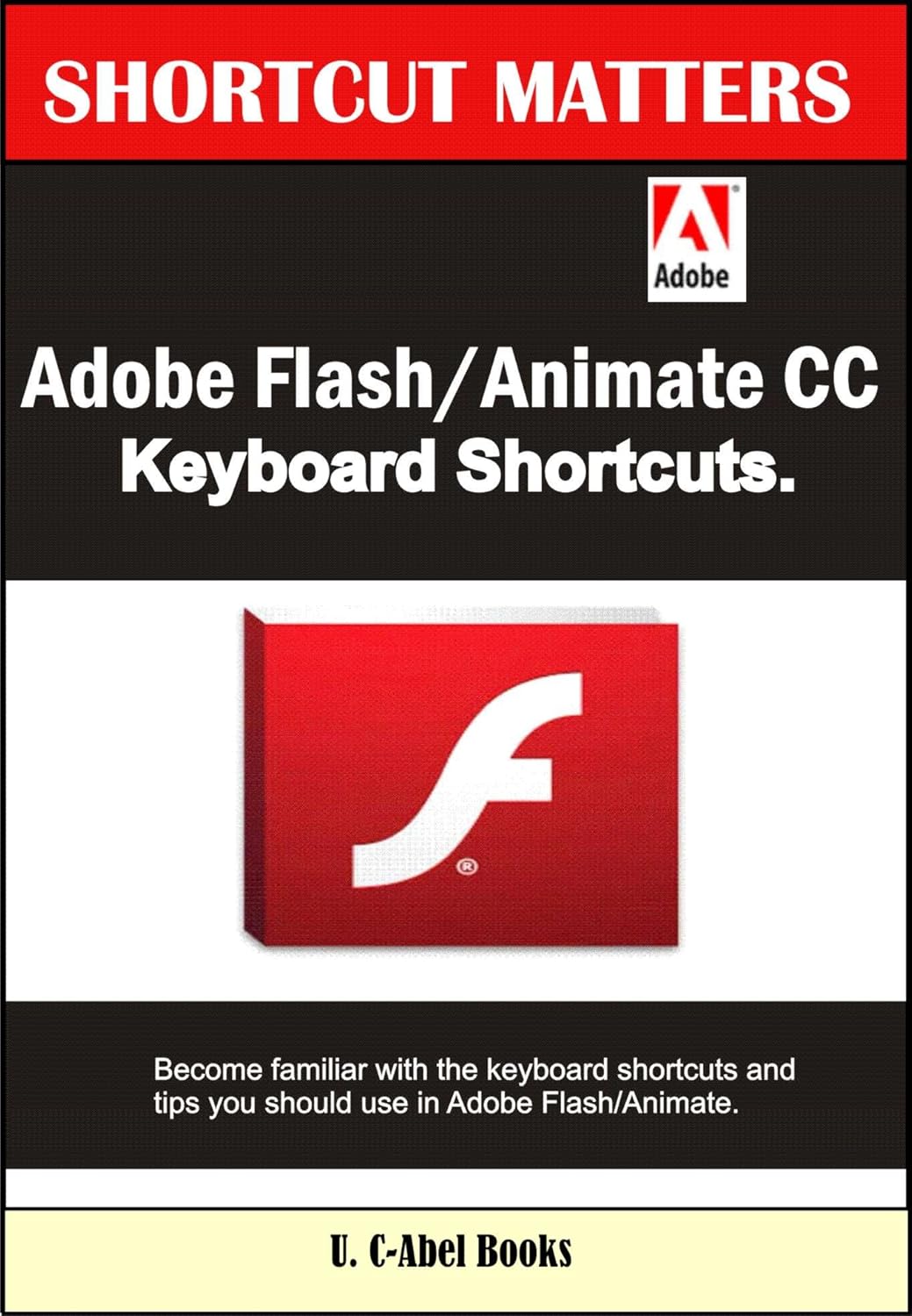 Amazon.com: Adobe Flash/Animate CC Keyboard Shortcuts (Shortcut Matters ...