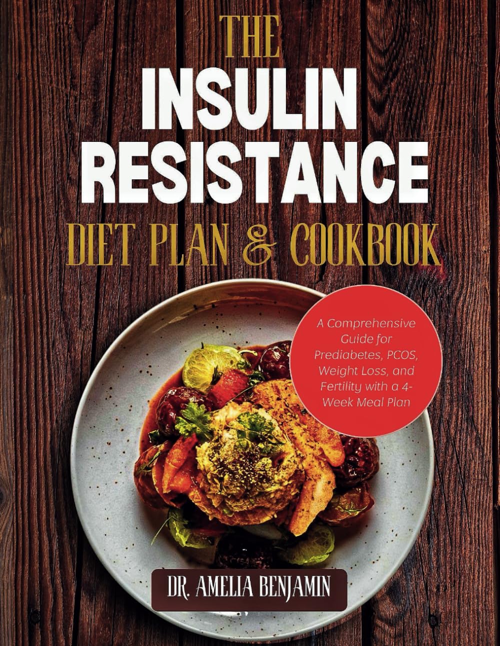 The Insulin Resistance Diet Plan and Cookbook: A Comprehensive Guide ...