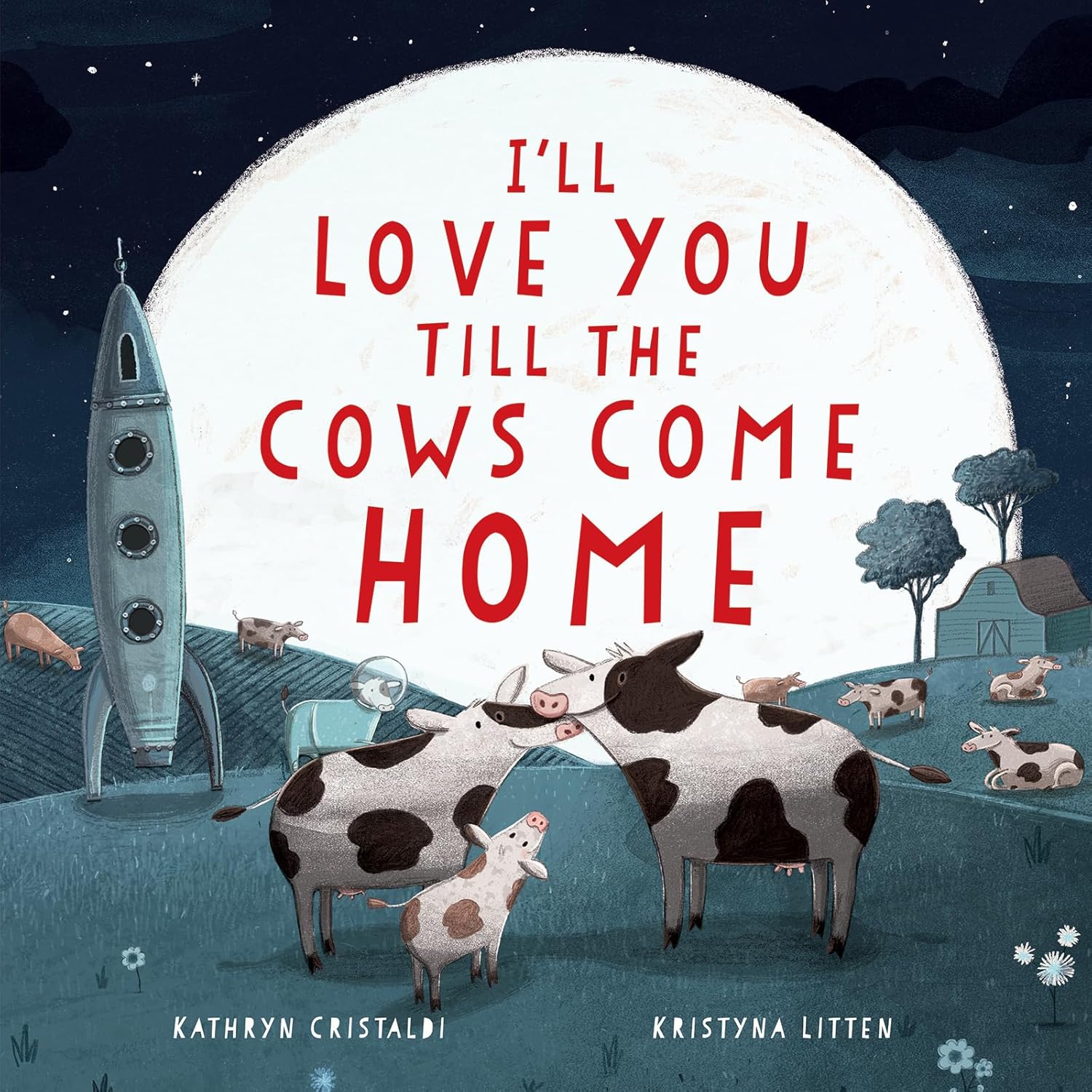 Amazon.com: I'll Love You Till the Cows Come Home: A Sweet Bedtime ...