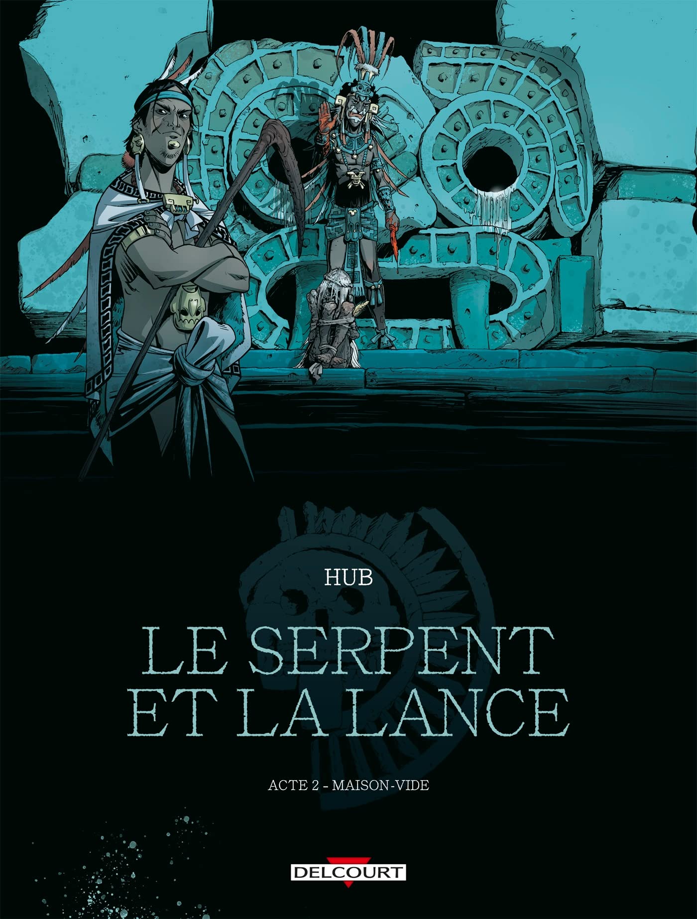Le Serpent et la Lance T02: Maison-Vide: Hub, Hub: 9782413039624 ...