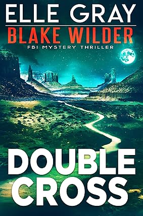 Amazon.com: Double Cross (Blake Wilder FBI Mystery Thriller Book 27 ...