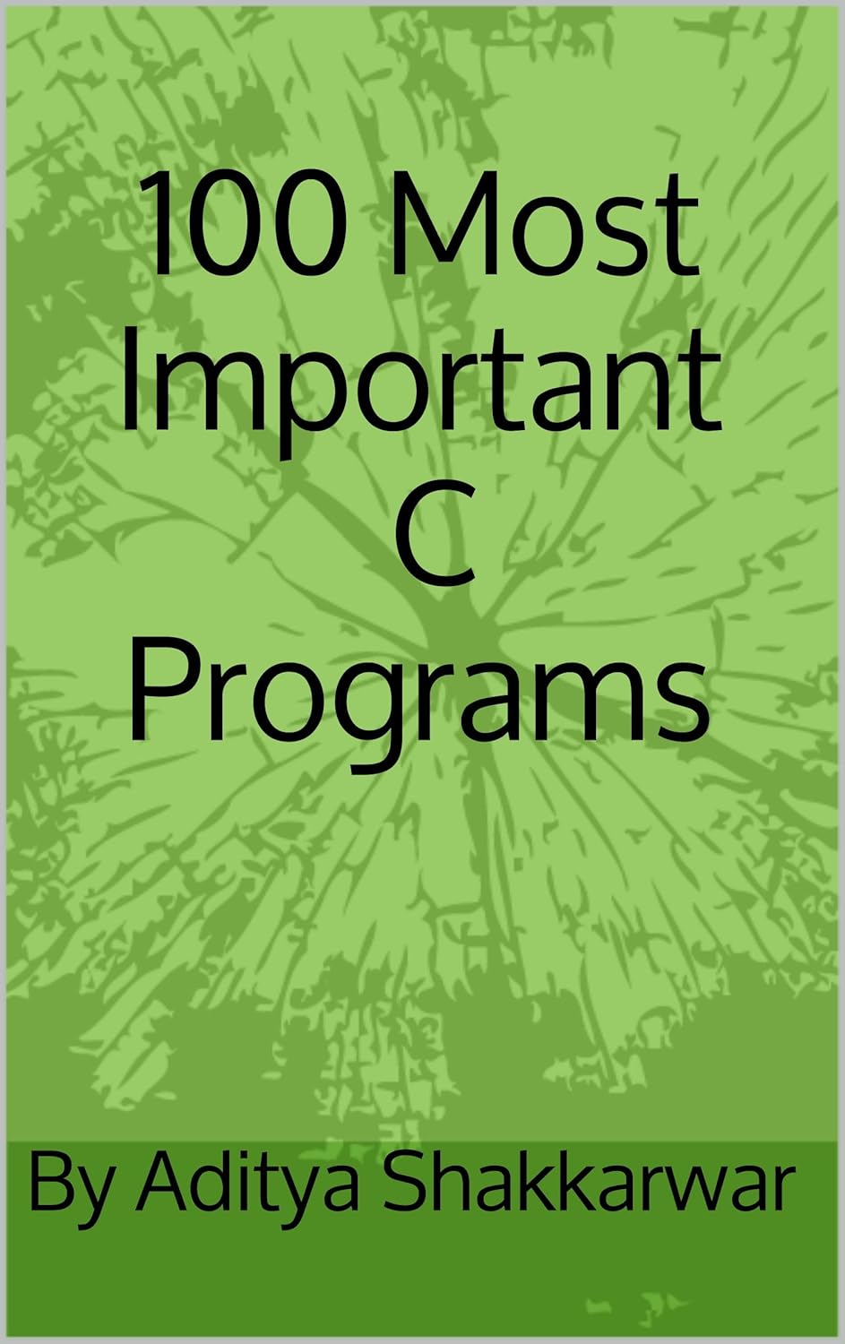 Amazon.com: 100 Most Important C Programs eBook : Shakkarwar, Aditya ...