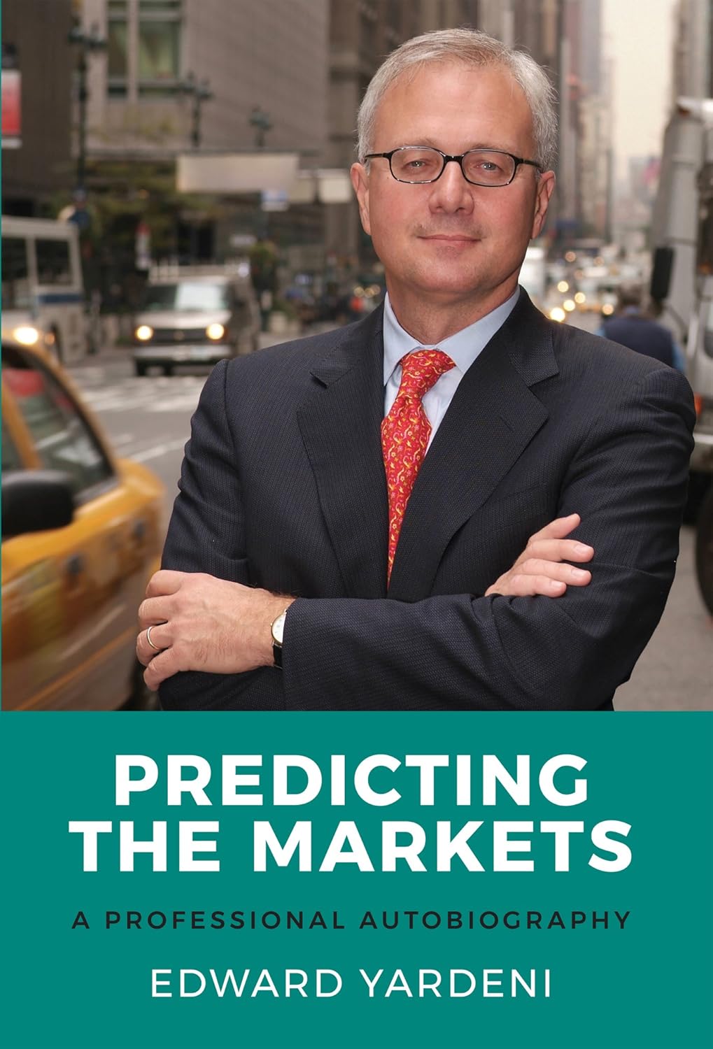 Amazon.com: Predicting the Markets: A Professional Autobiography eBook : Yardeni, Edward: Kindle ...
