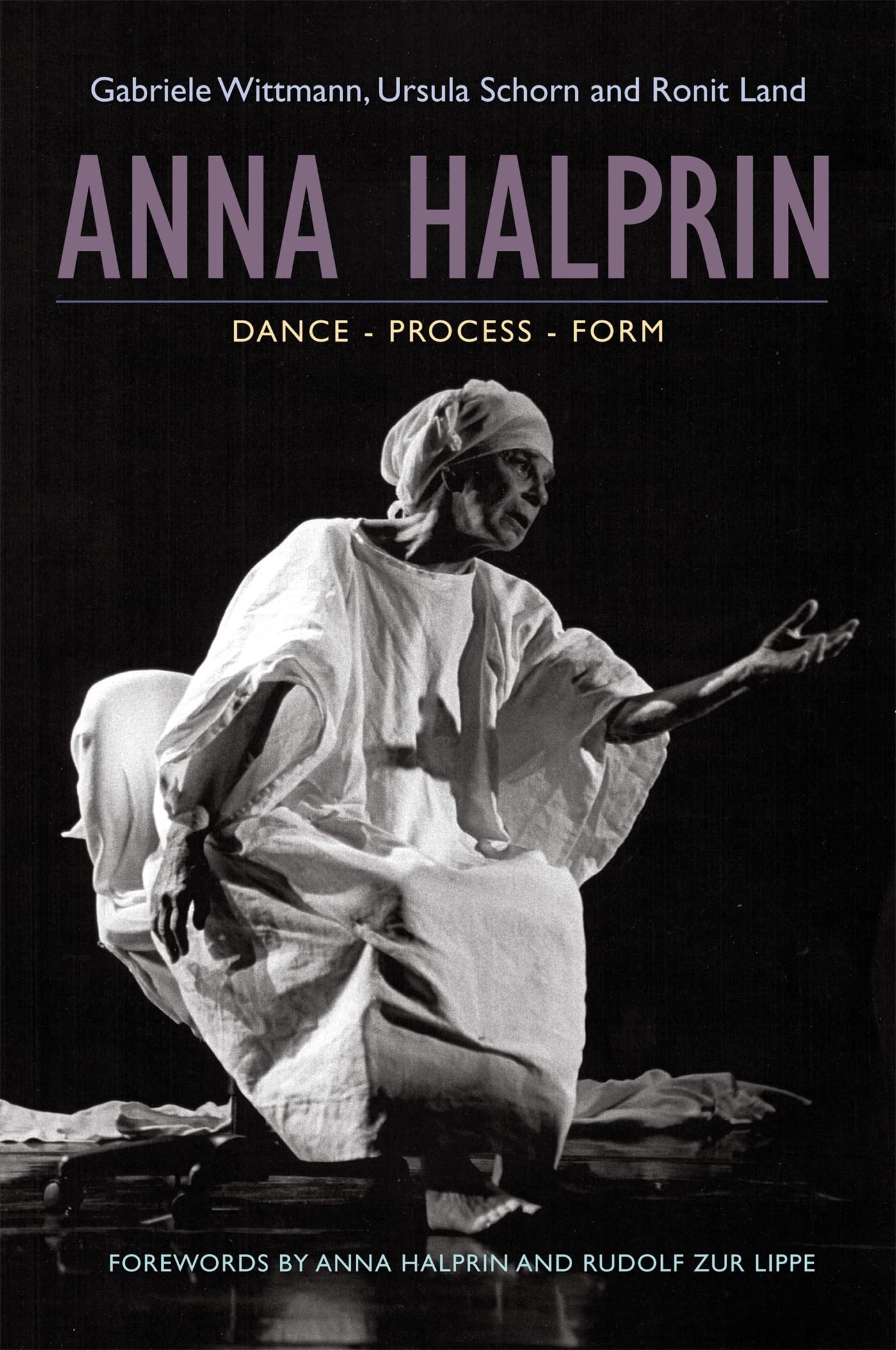 Anna Halprin: Dance, Processes, Forms: Land, Ronit: 9781849054720 ...