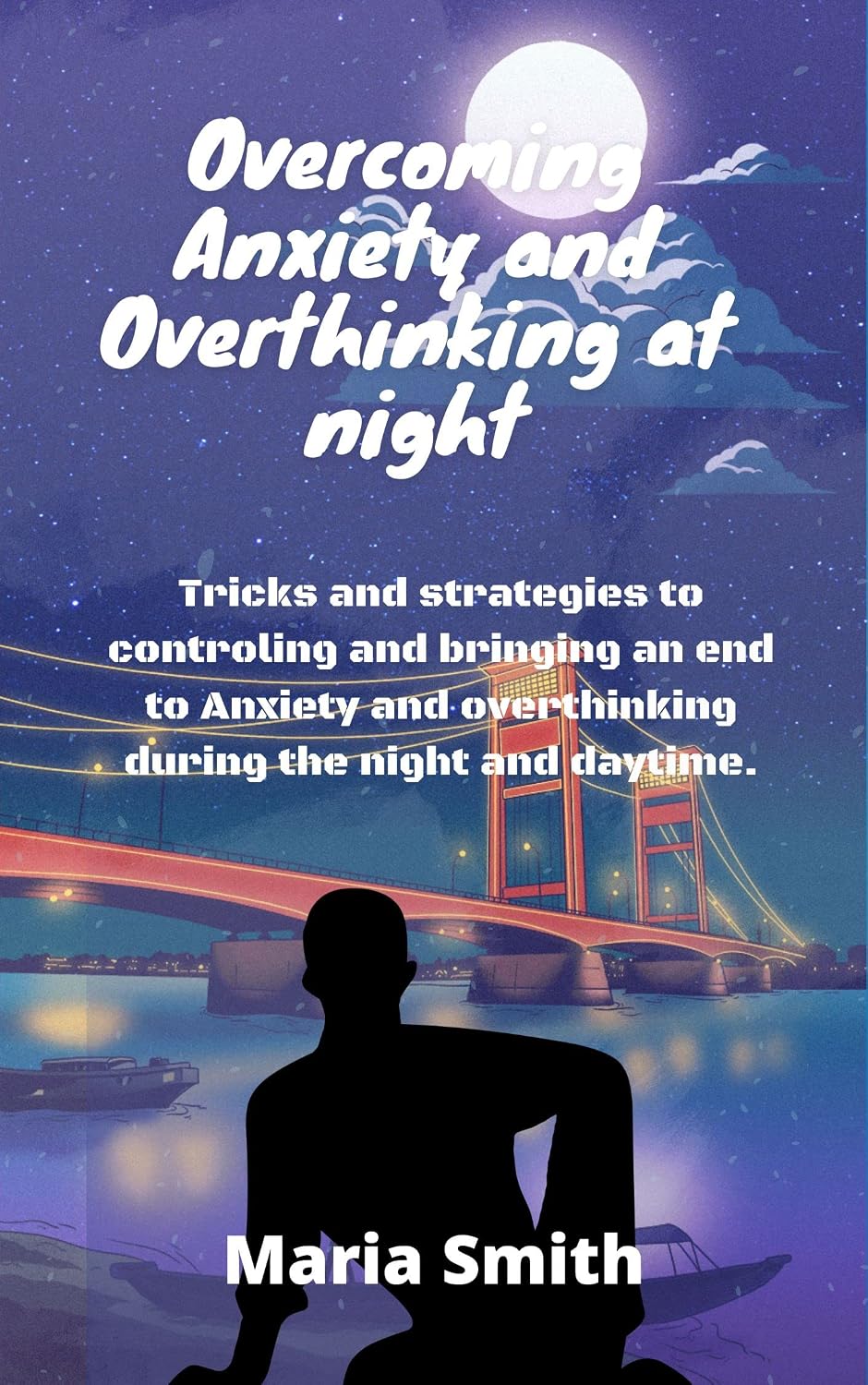 Overcoming Anxiety and Overthinking at night: Tricks and strategies to ...