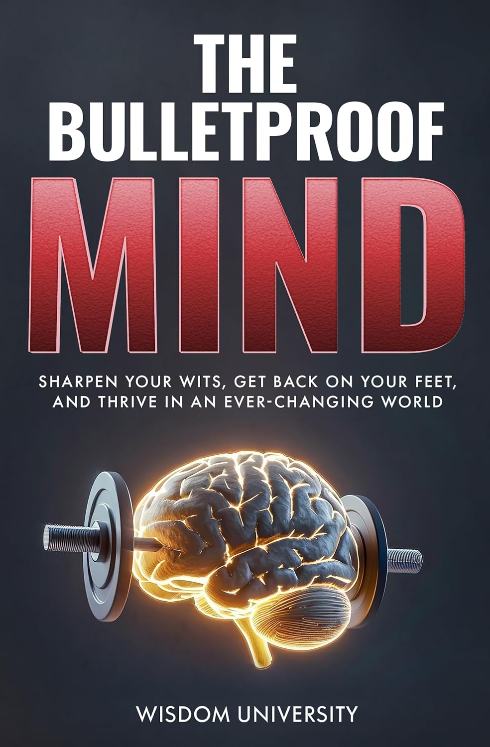 Amazon.com: The Bulletproof Mind: Sharpen Your Wits, Get Back On Your ...