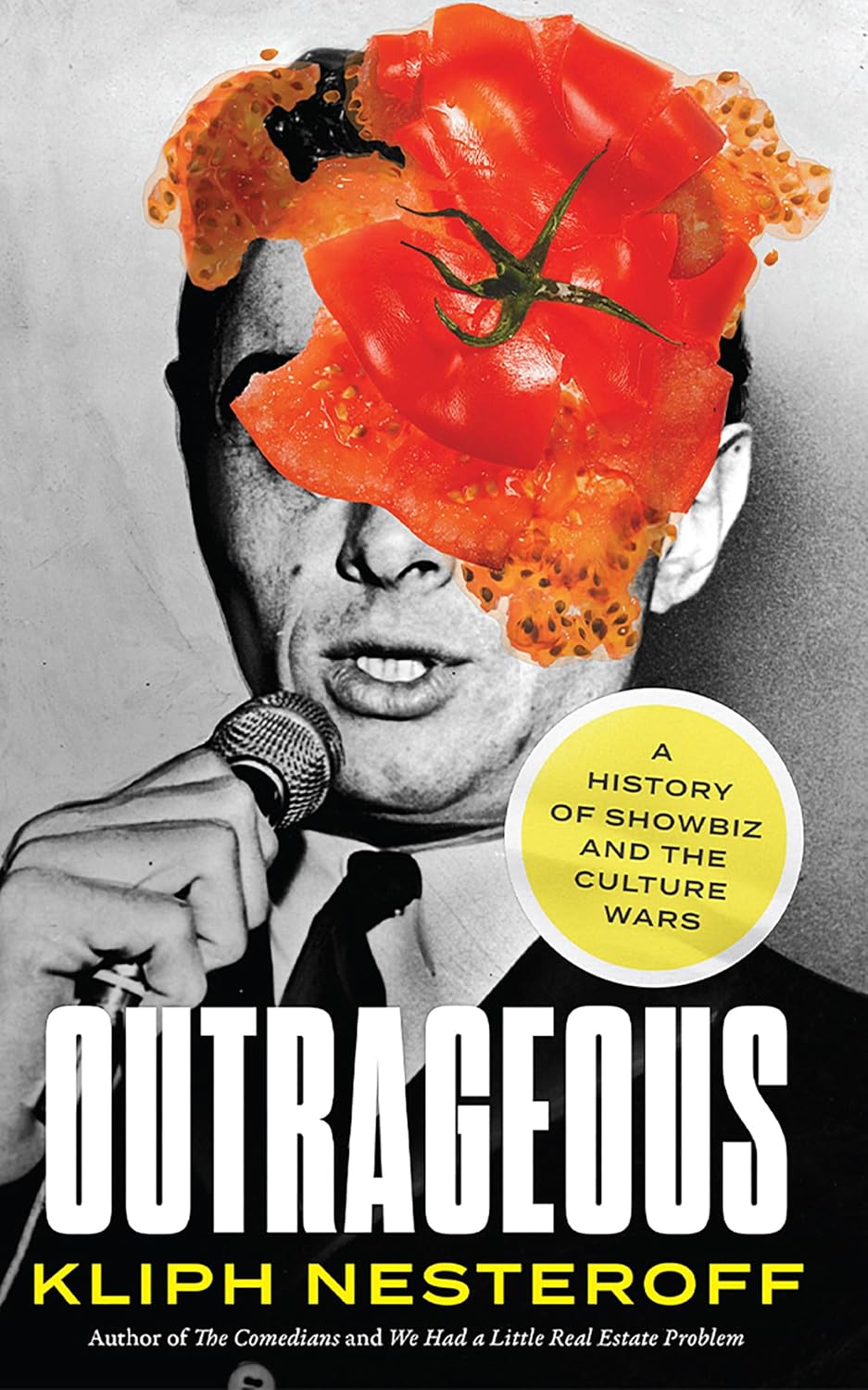 Outrageous: A History of Showbiz and the Culture Wars: Nesteroff, Kliph ...