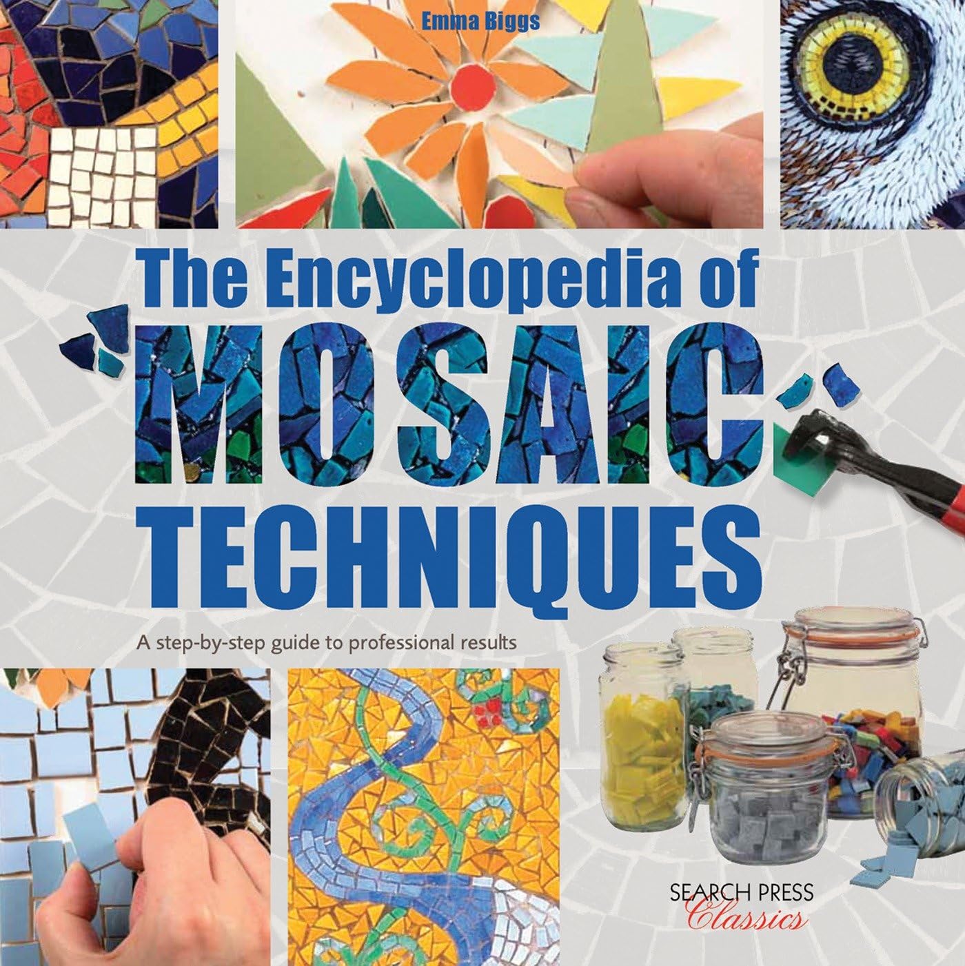 Encyclopedia of Mosaic Techniques, The: Biggs, Emma: 9781782211921 ...
