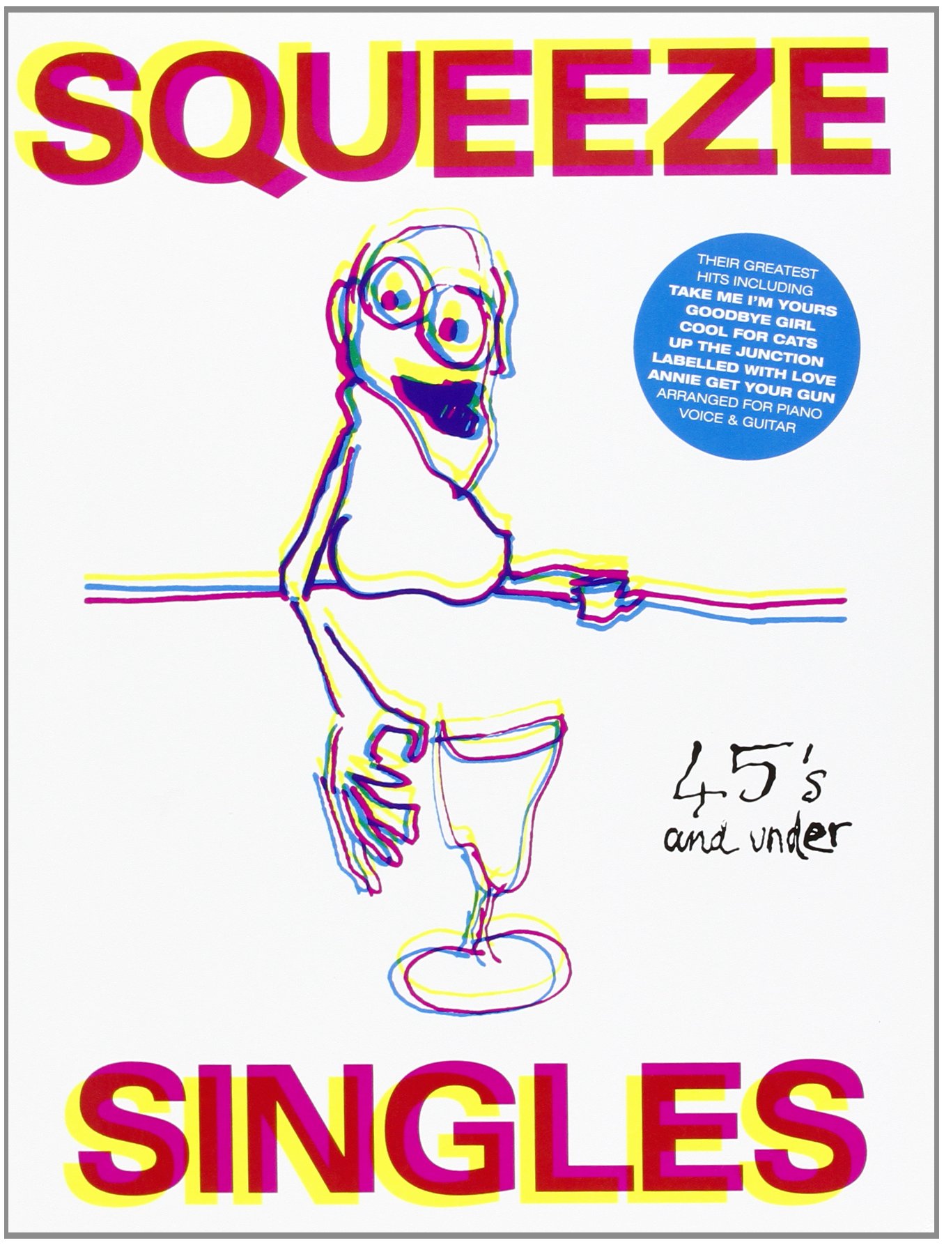 Squeeze Singles: [Twelve Songs Arranged for Piano, Voice & Guitar ...
