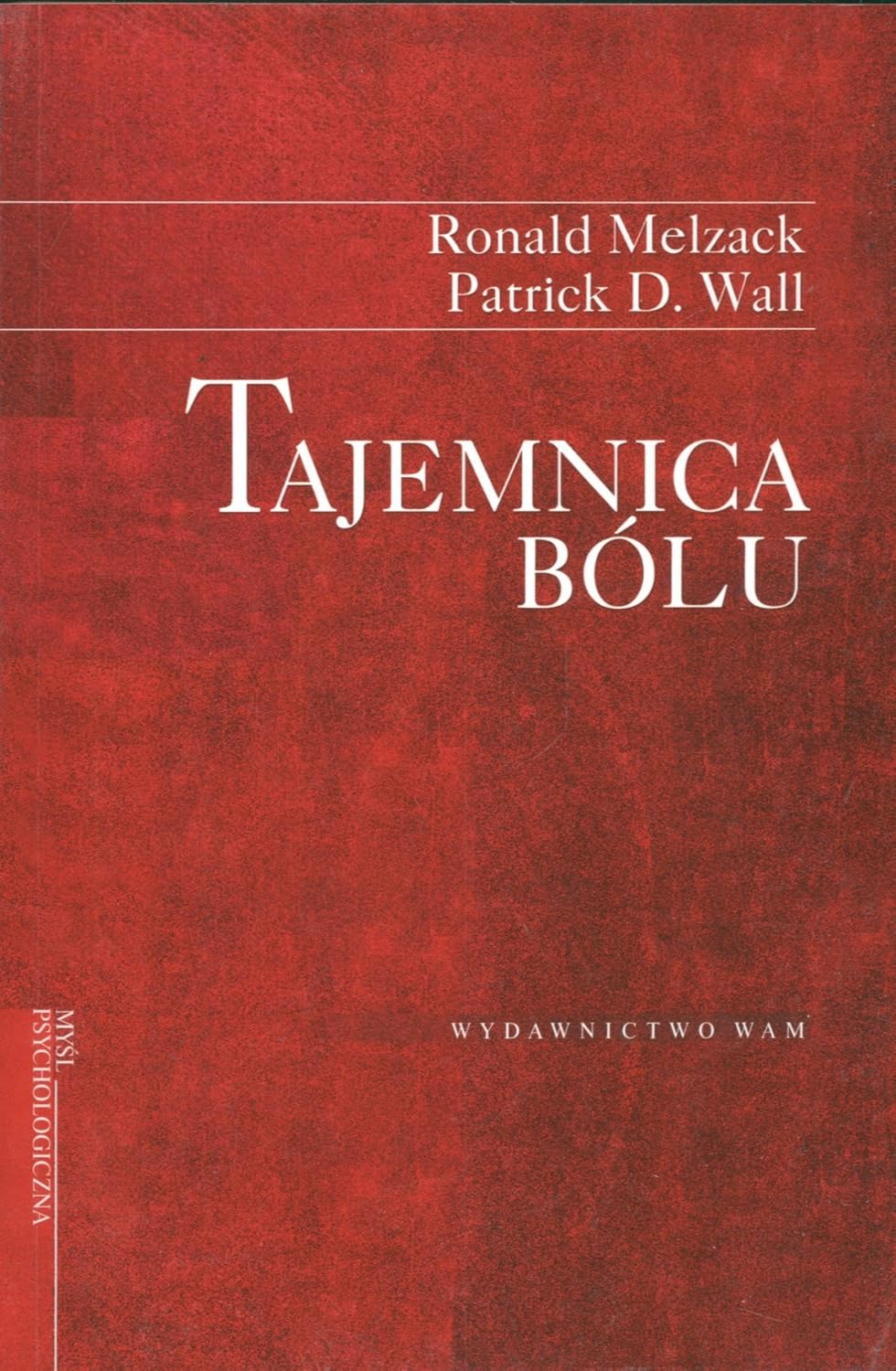Tajemnica bólu: Amazon.co.uk: Melzack, Ronald, Wall, Patrick ...