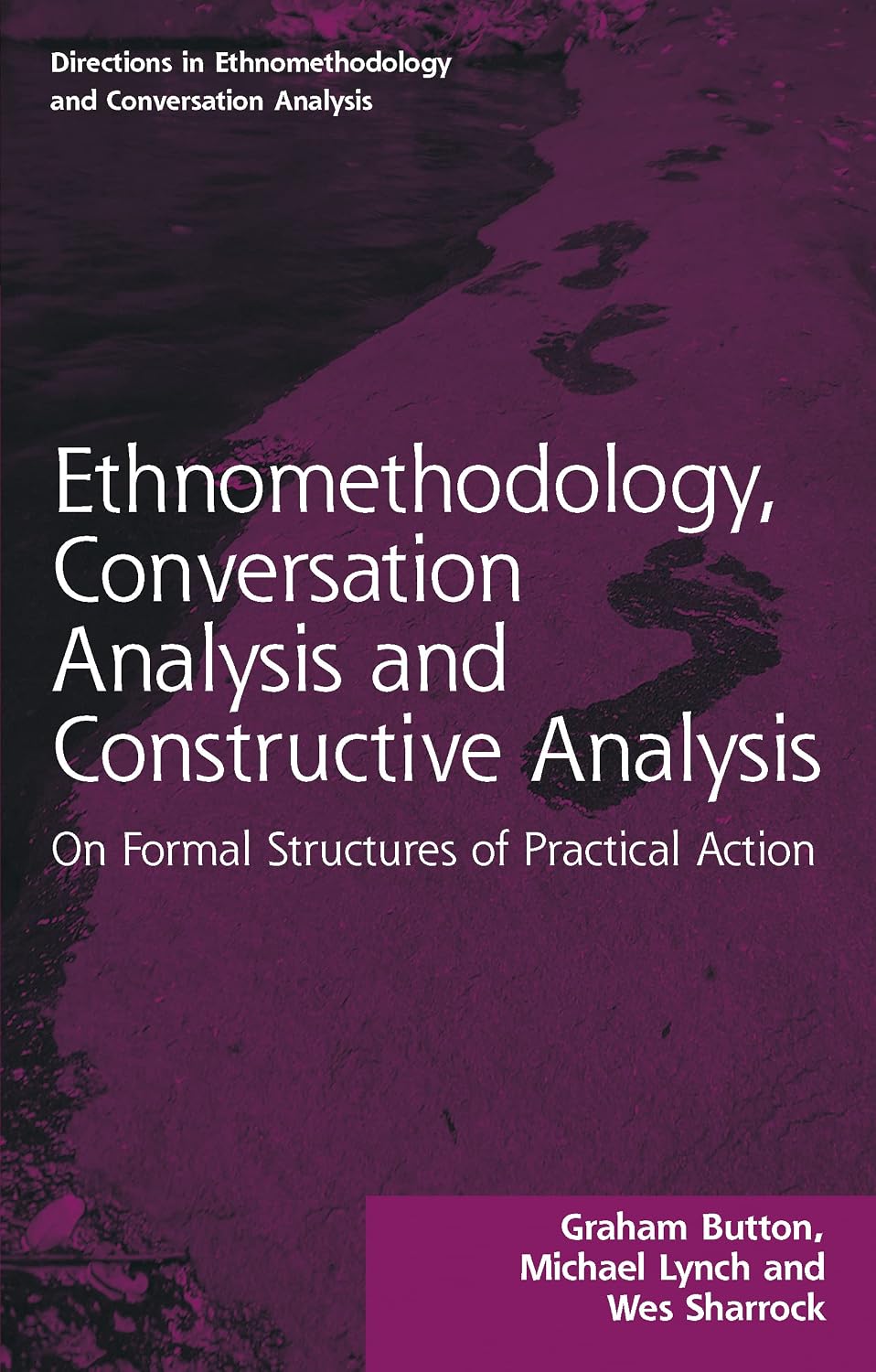 Ethnomethodology, Conversation Analysis and Constructive Analysis: On ...