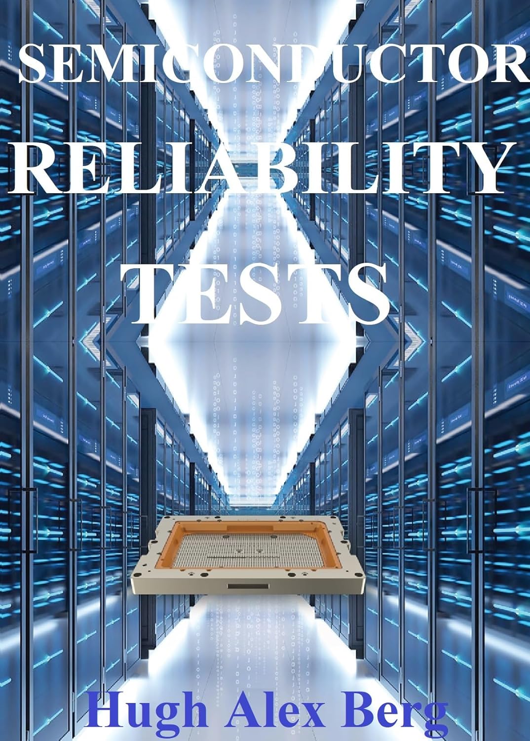 SEMICONDUCTOR RELIABILITY TESTS (SEMICONDUCTOR ENGINEERING AND PHYSICS ...