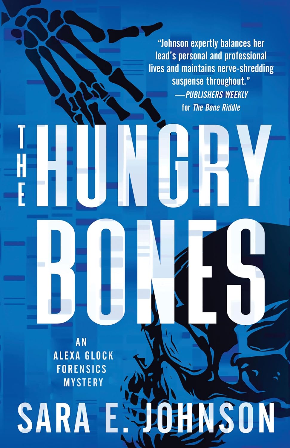 The Hungry Bones (Alexa Glock Forensics Mysteries, 5): Johnson, Sara E ...