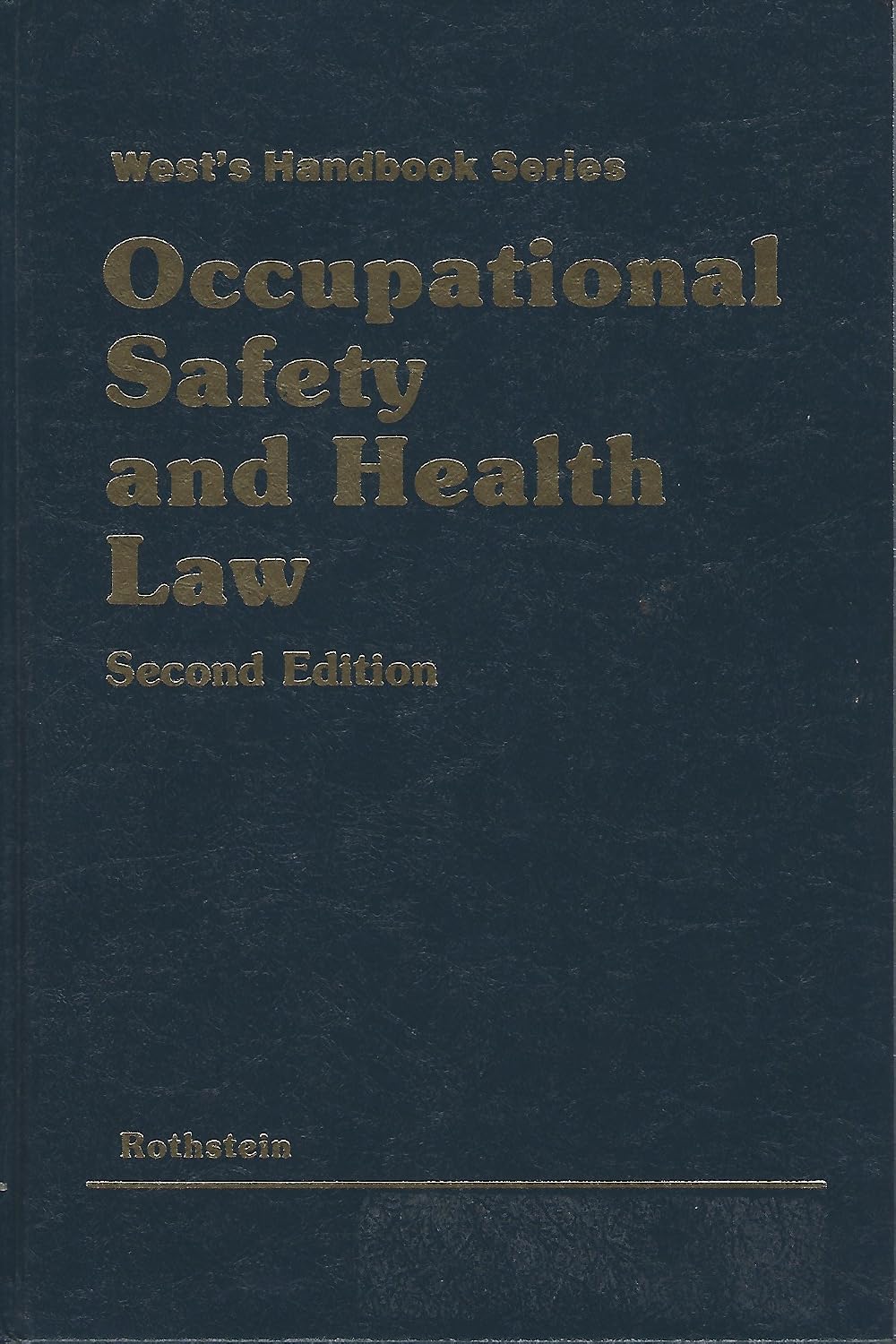 Occupational safety and health law (West's handbook series): Rothstein ...
