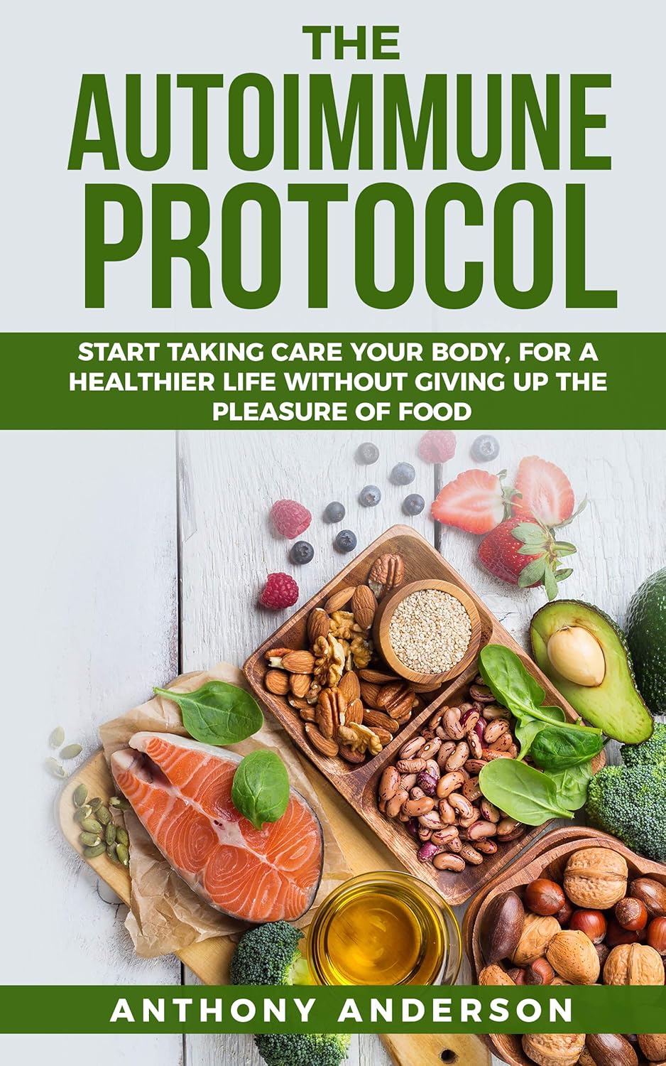 The Autoimmune Protocol: Start Taking Care your Body, for a Healthier ...