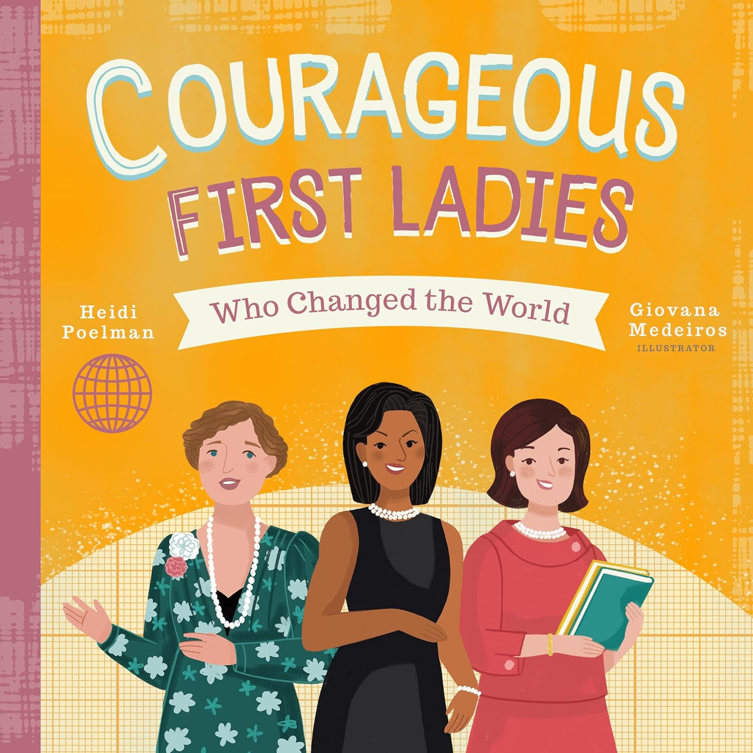 Courageous First Ladies Who Changed the World (People Who Changed the ...