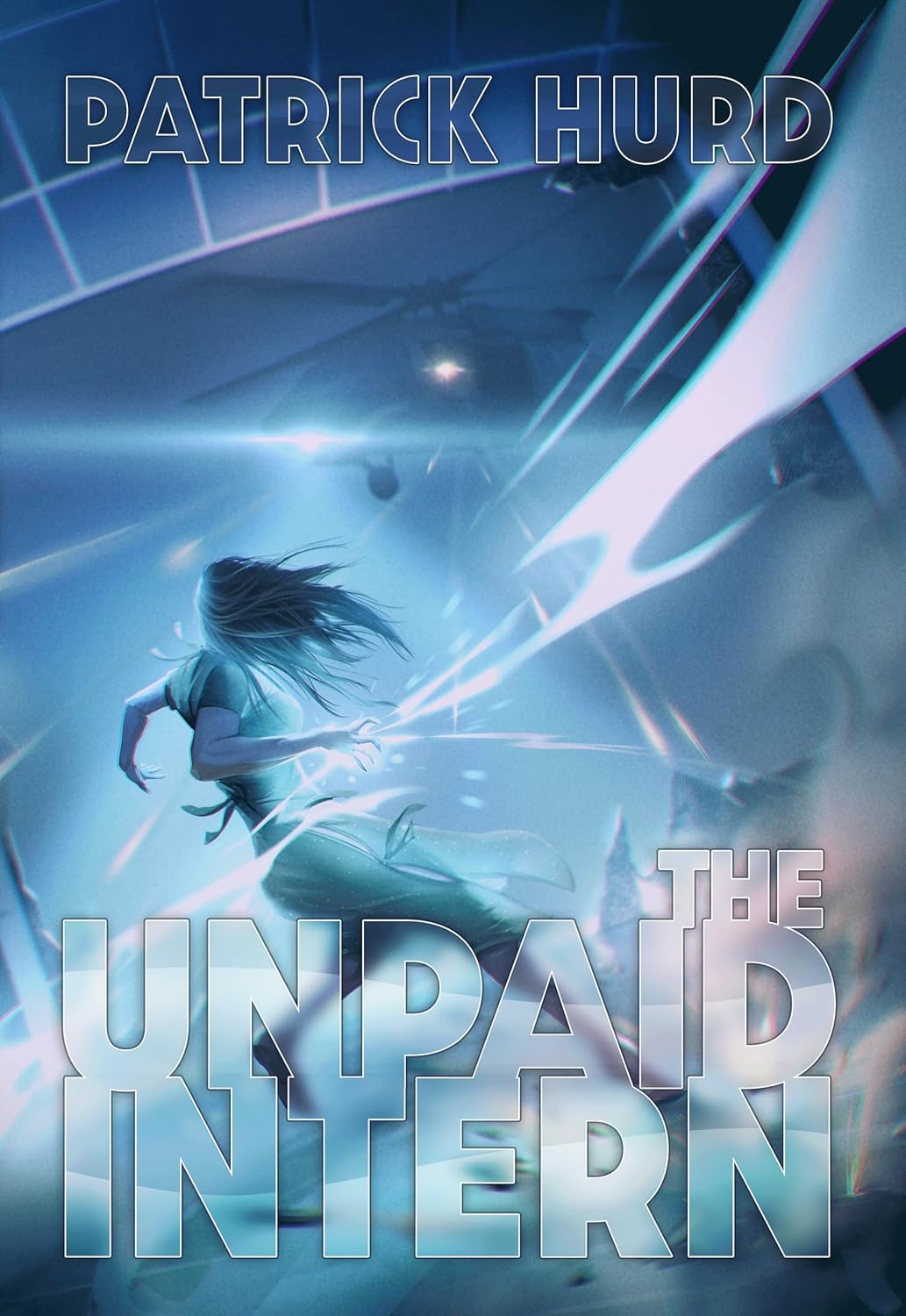 Amazon.com: The Unpaid Intern: A Sci Fi Hero Story eBook : Hurd, Patrick, Hubel, Matt: Kindle Store