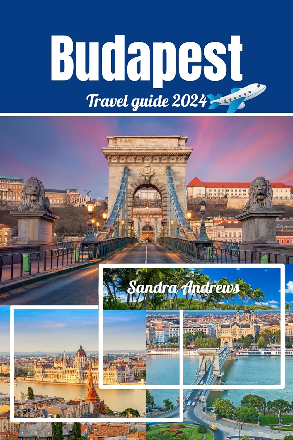 Budapest travel guide 2024: Exploring Budapest Your Essential Budget Travel Guide to Hungary's ...